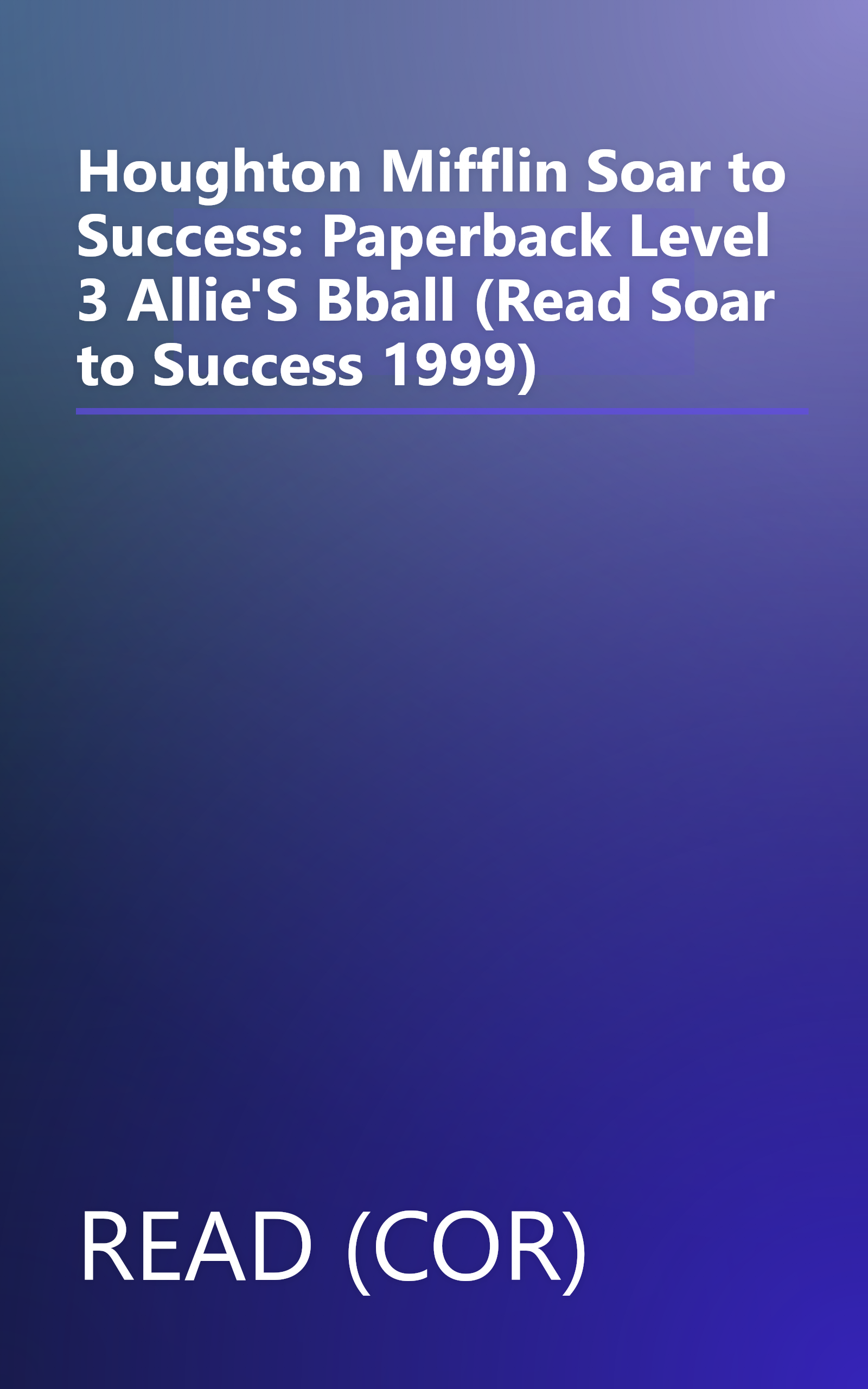 Houghton Mifflin Soar to Success: Paperback Level 3 Allie'S Bball (Read Soar to Success 1999) book cover