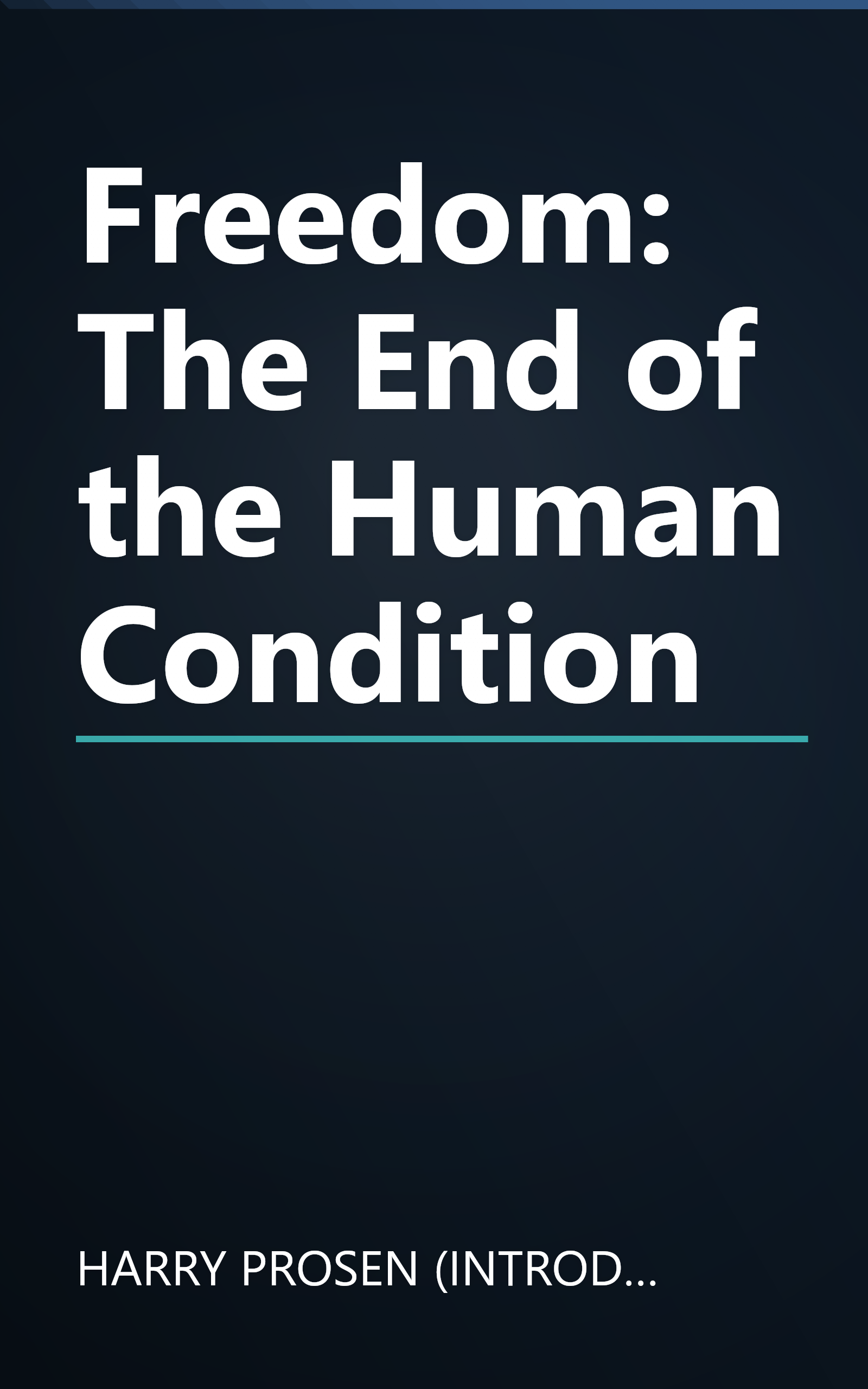 Freedom: The End of the Human Condition book cover