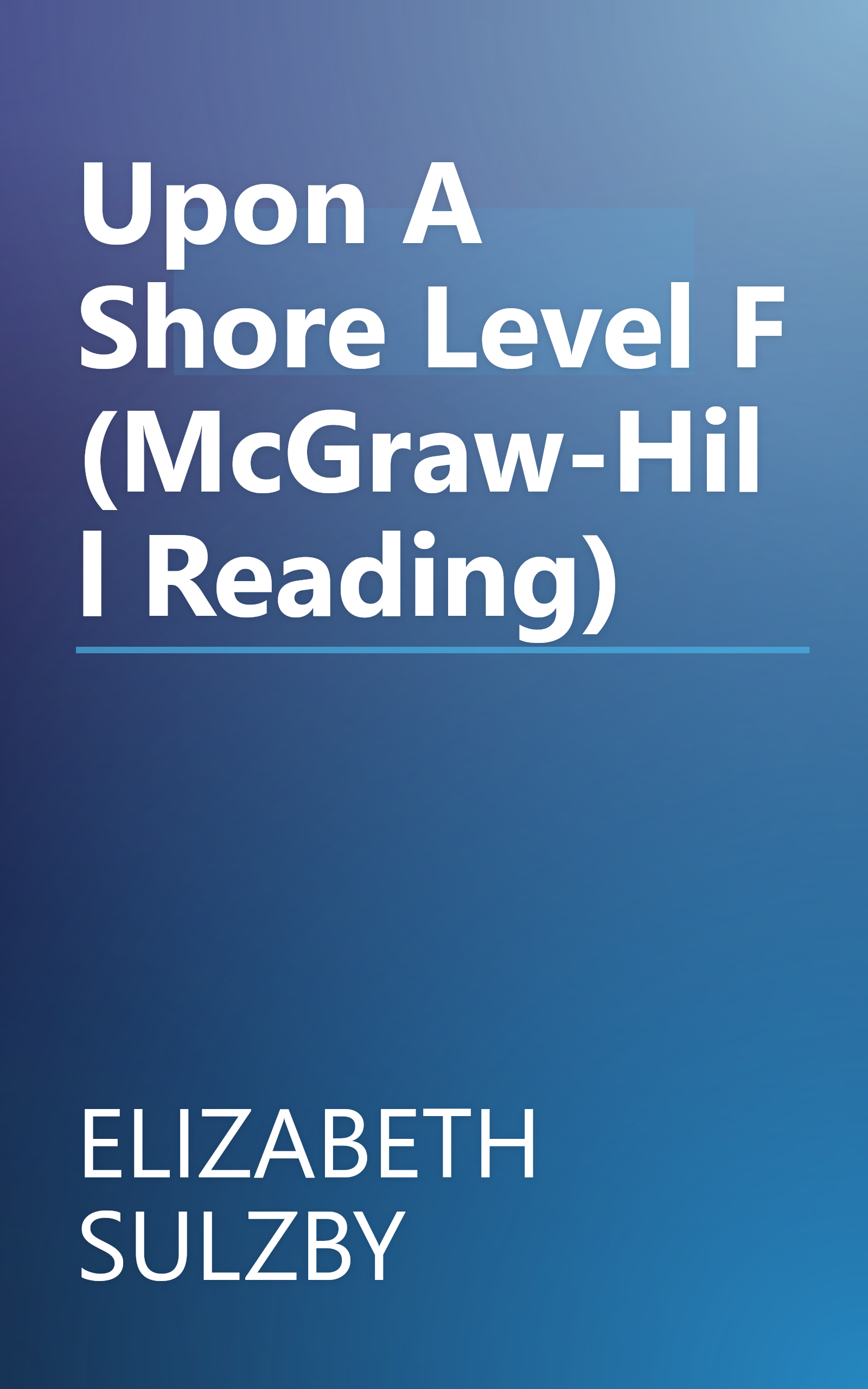 Upon A Shore Level F (McGraw-Hill Reading) book cover