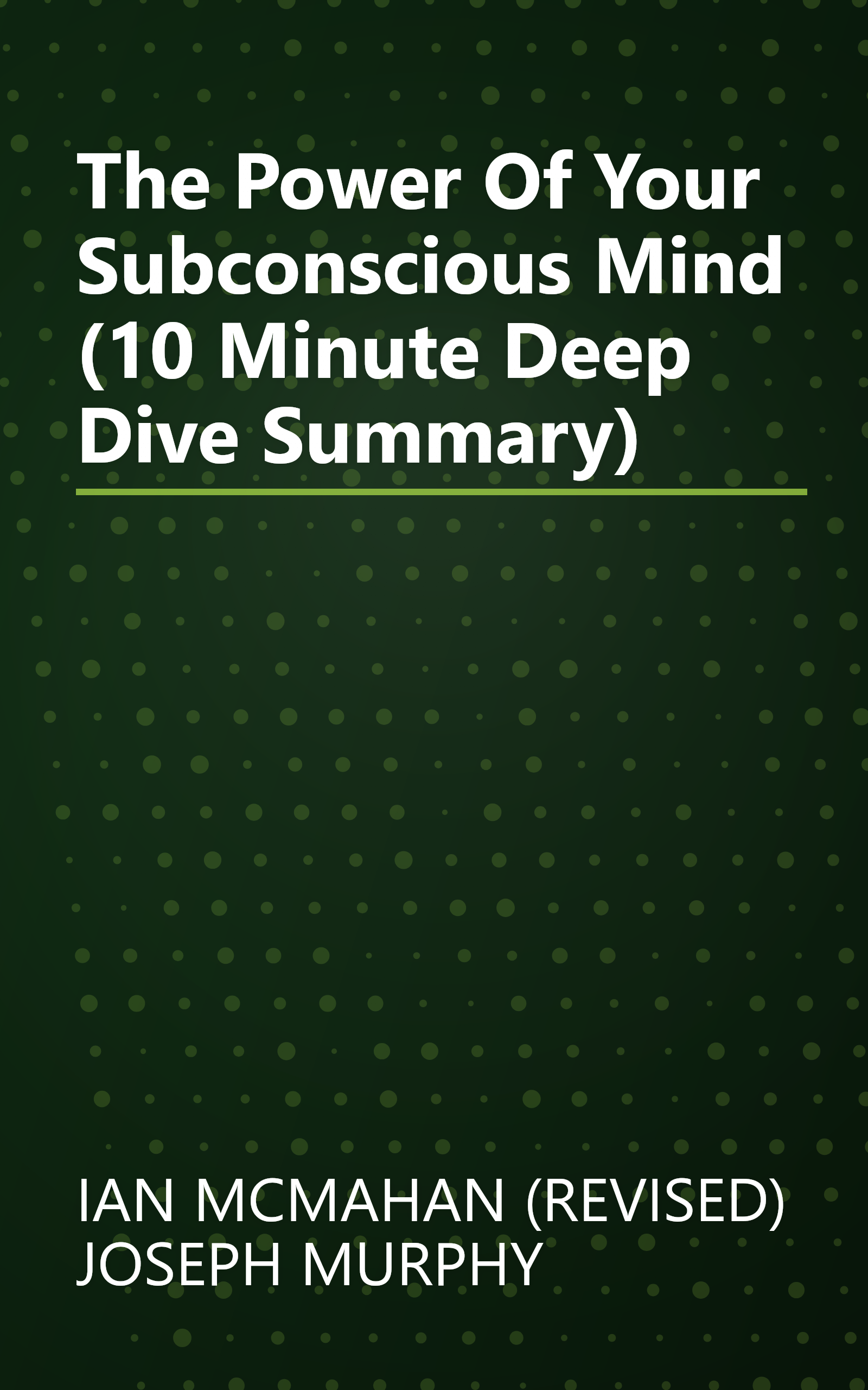 The Power Of Your Subconscious Mind (10 Minute   Deep Dive Summary) book cover