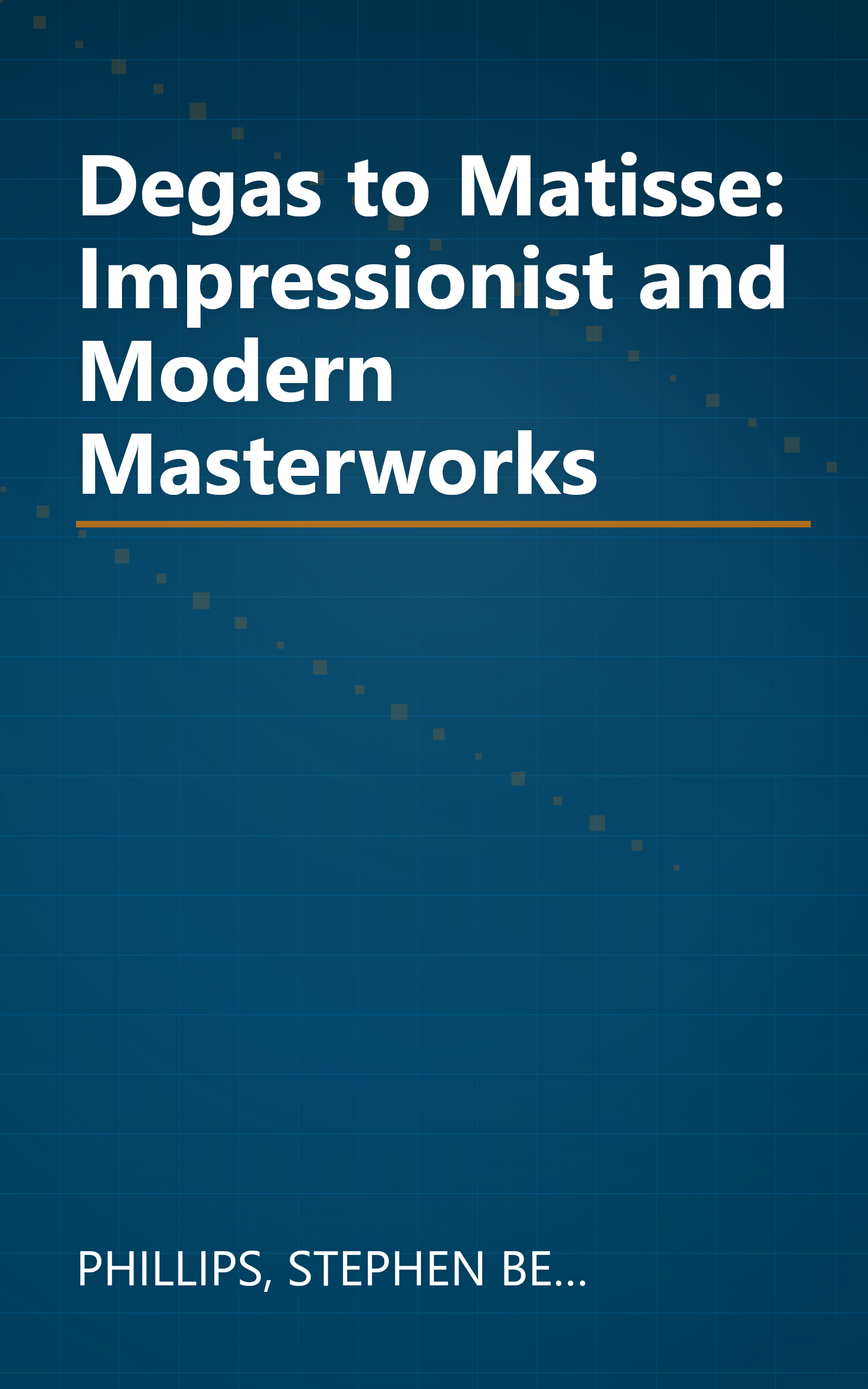Degas to Matisse: Impressionist and Modern Masterworks book cover