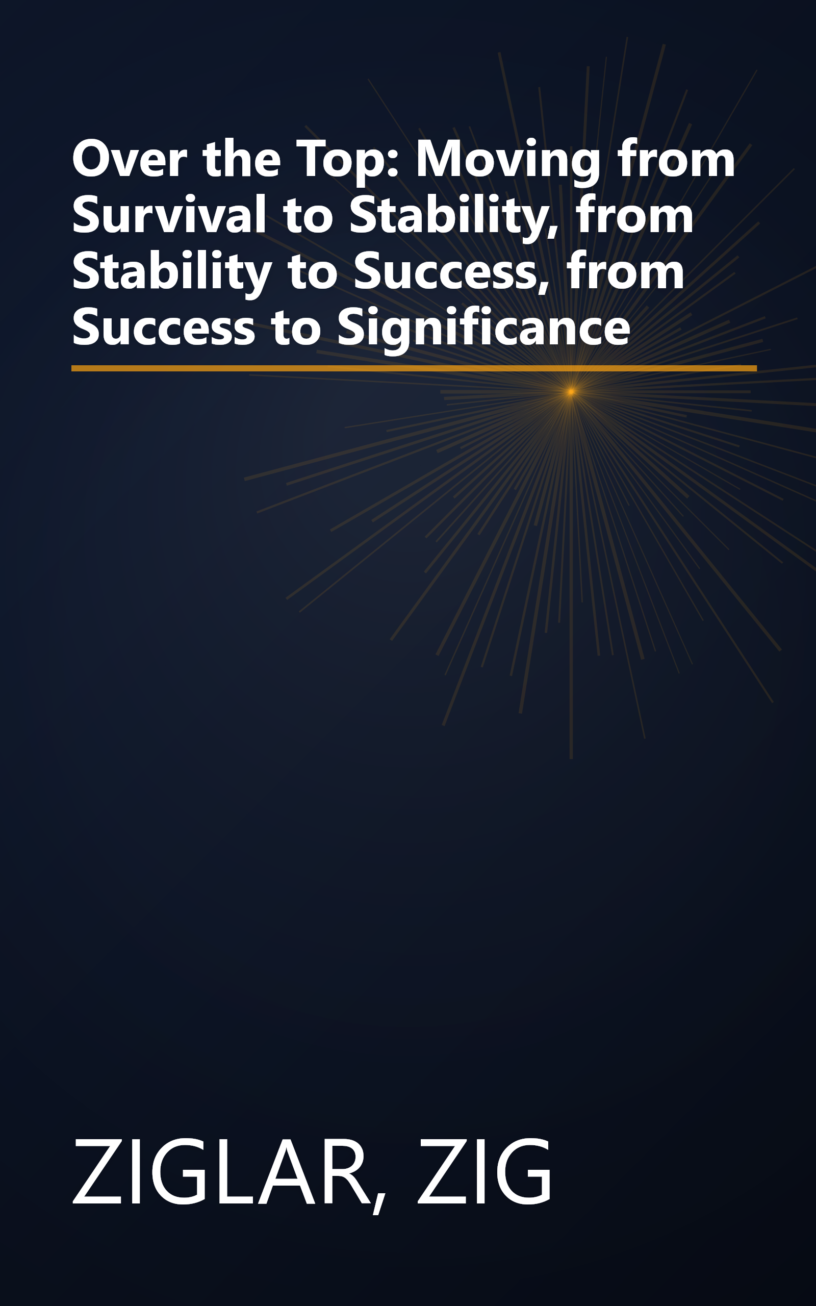 Over the Top: Moving from Survival to Stability, from Stability to Success, from Success to Significance book cover