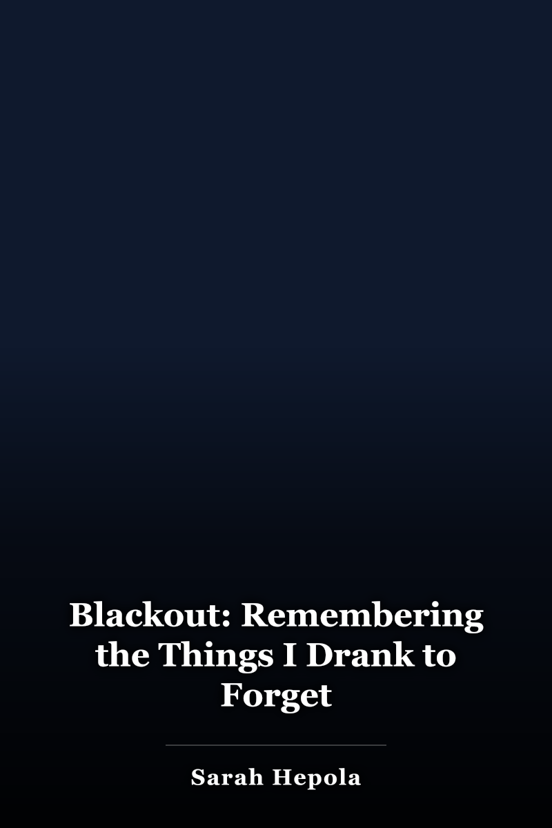 Blackout: Remembering the Things I Drank to Forget book cover