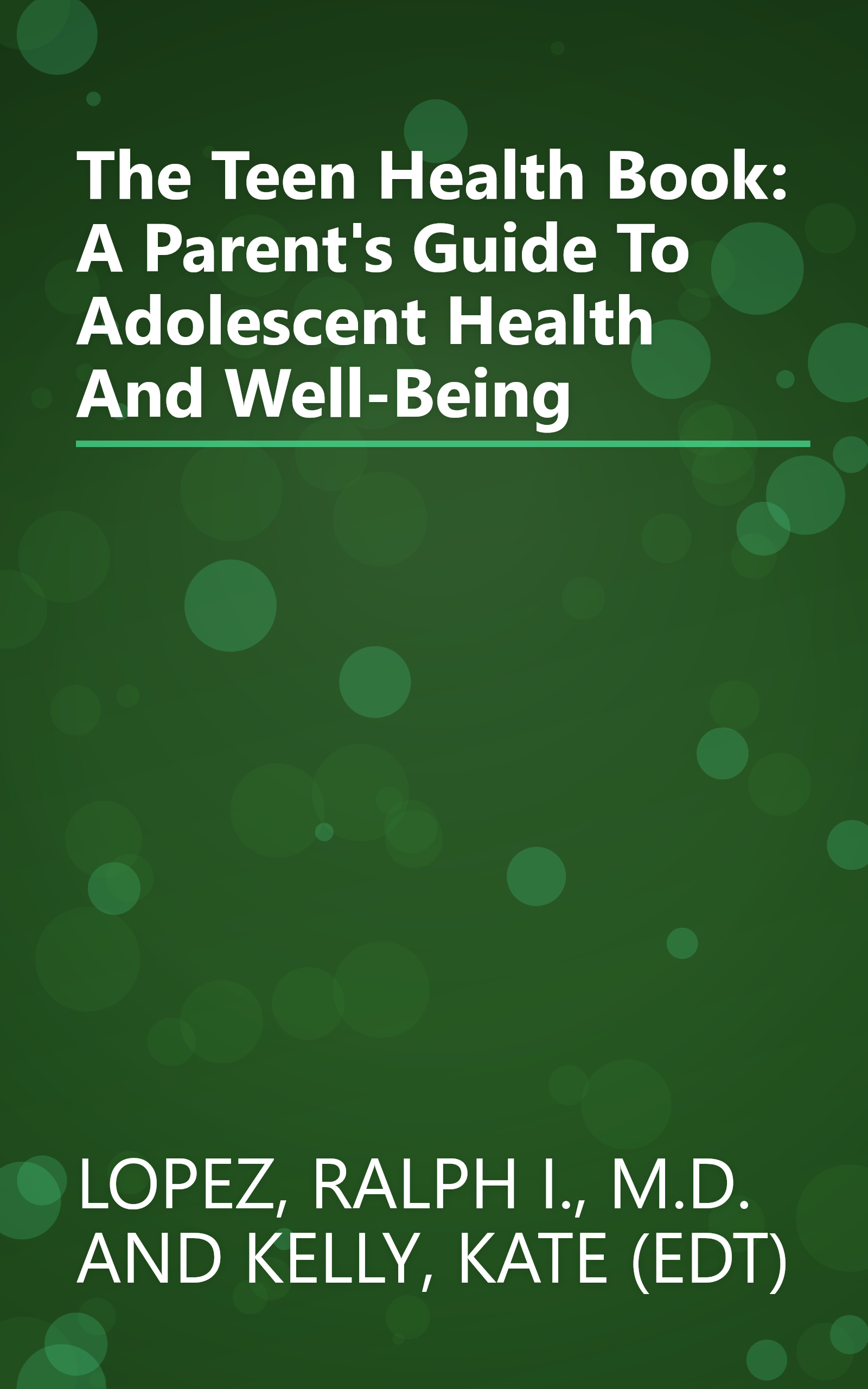 The Teen Health Book: A Parent's Guide To Adolescent Health And Well-Being book cover