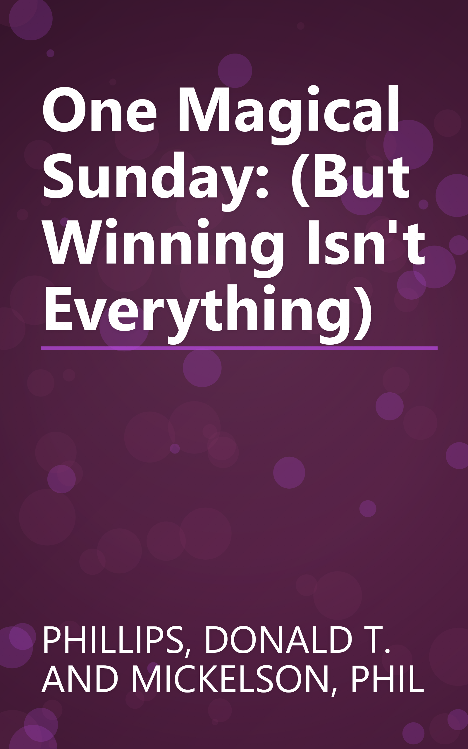 One Magical Sunday: (But Winning Isn't Everything) book cover