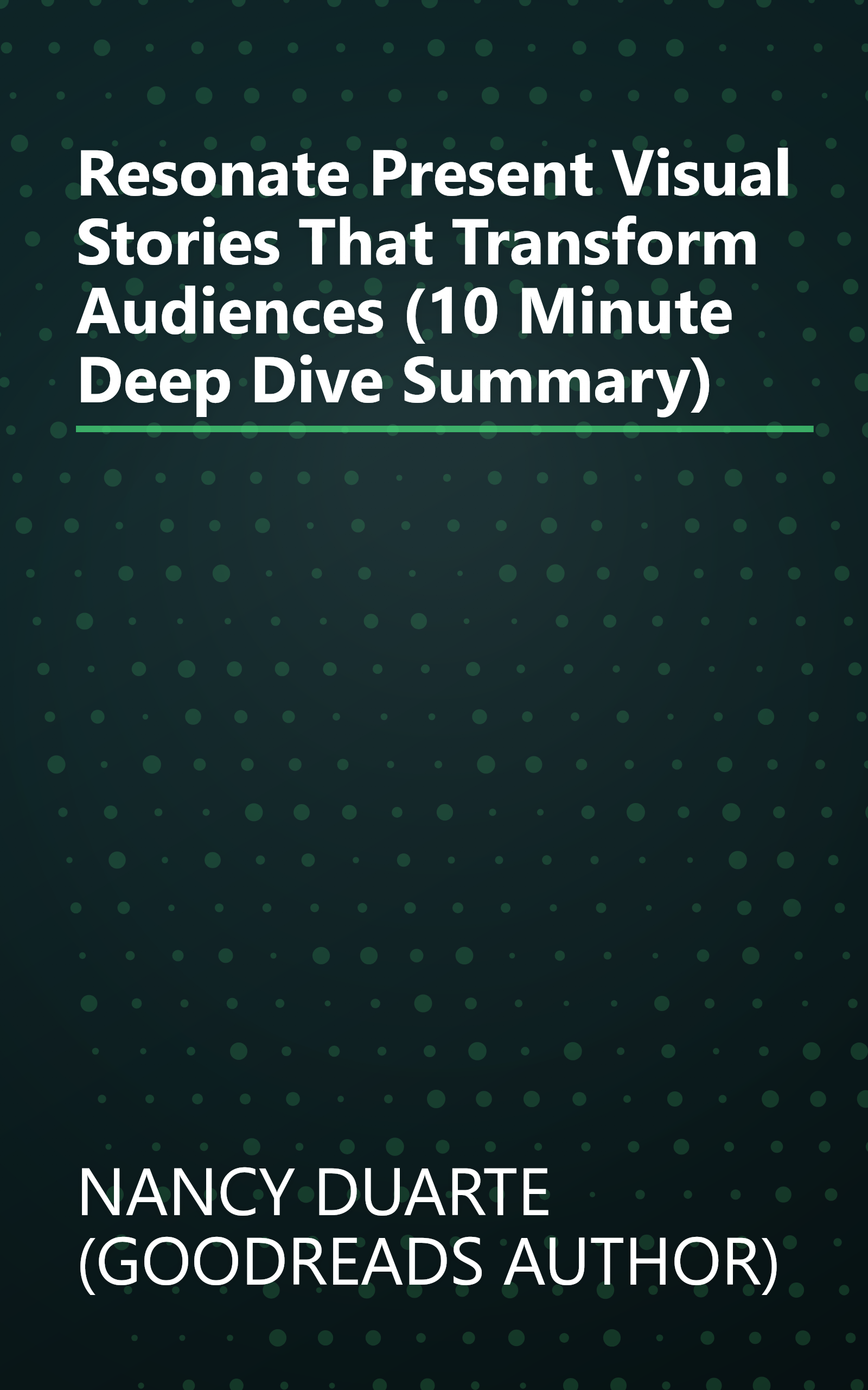 Resonate  Present Visual Stories That Transform Audiences (10 Minute   Deep Dive Summary) book cover