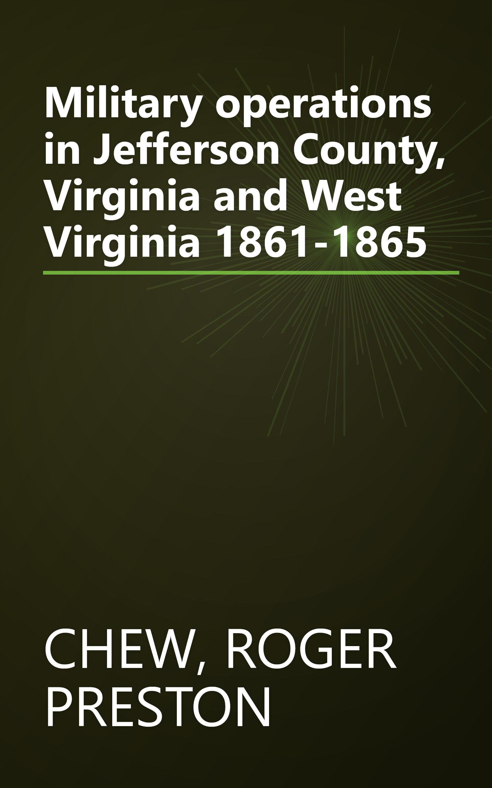 Military operations in Jefferson County, Virginia and West Virginia 1861-1865 book cover