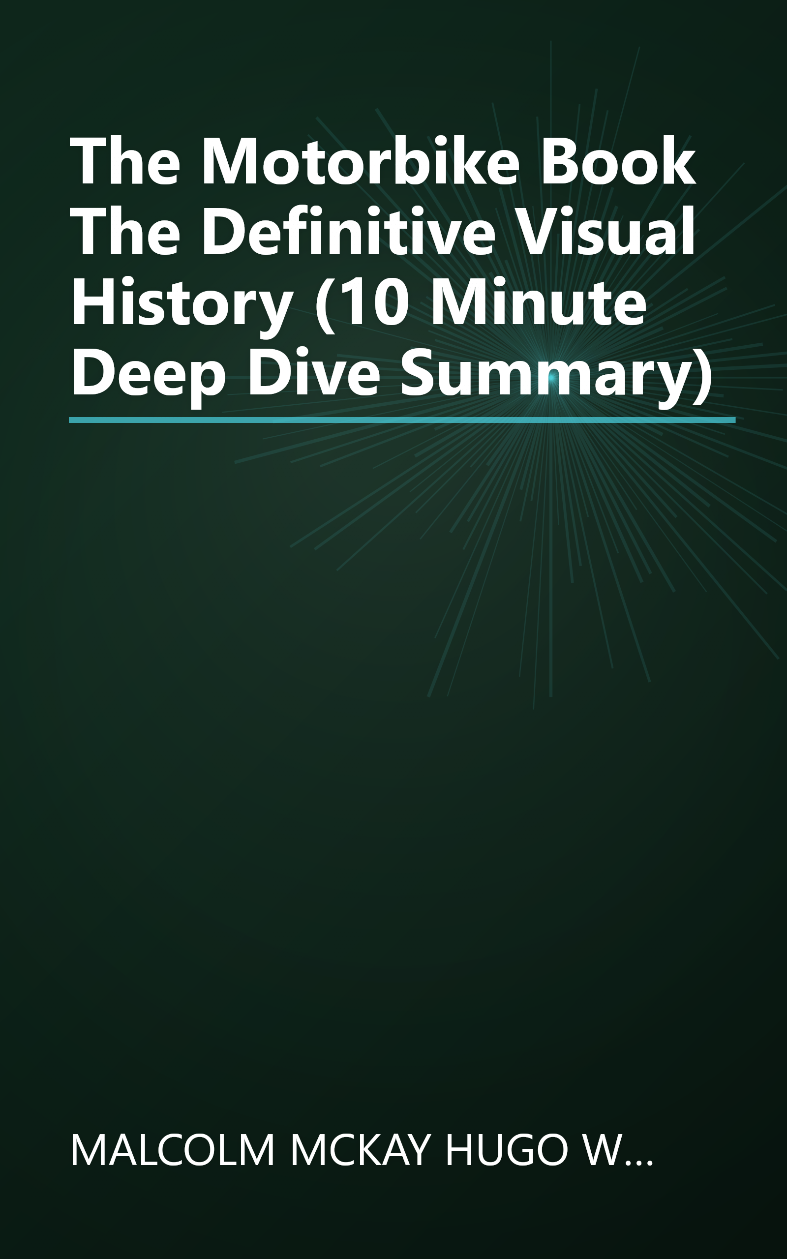 The Motorbike Book   The Definitive Visual History (10 Minute   Deep Dive Summary) book cover