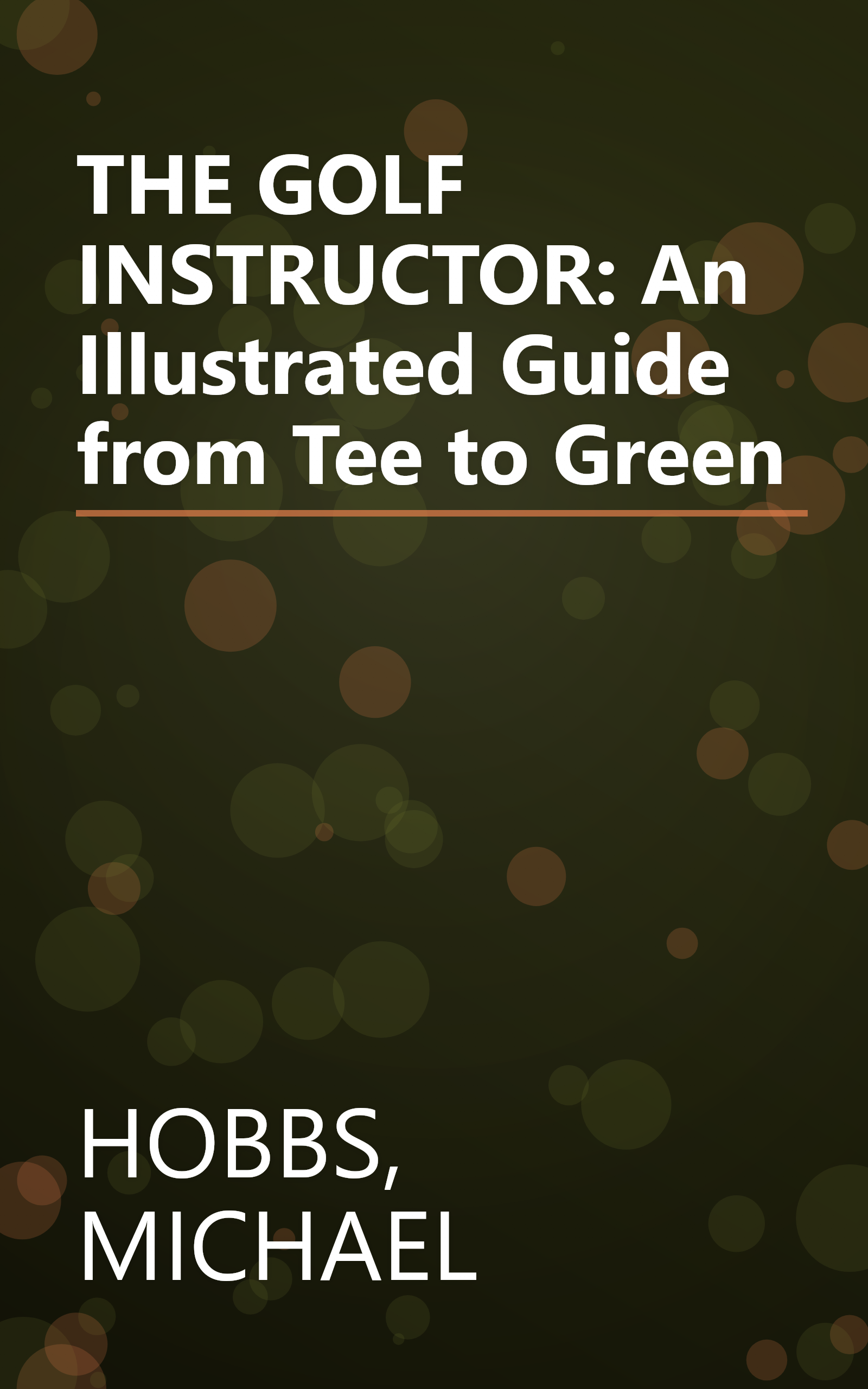 THE GOLF INSTRUCTOR: An Illustrated Guide from Tee to Green book cover