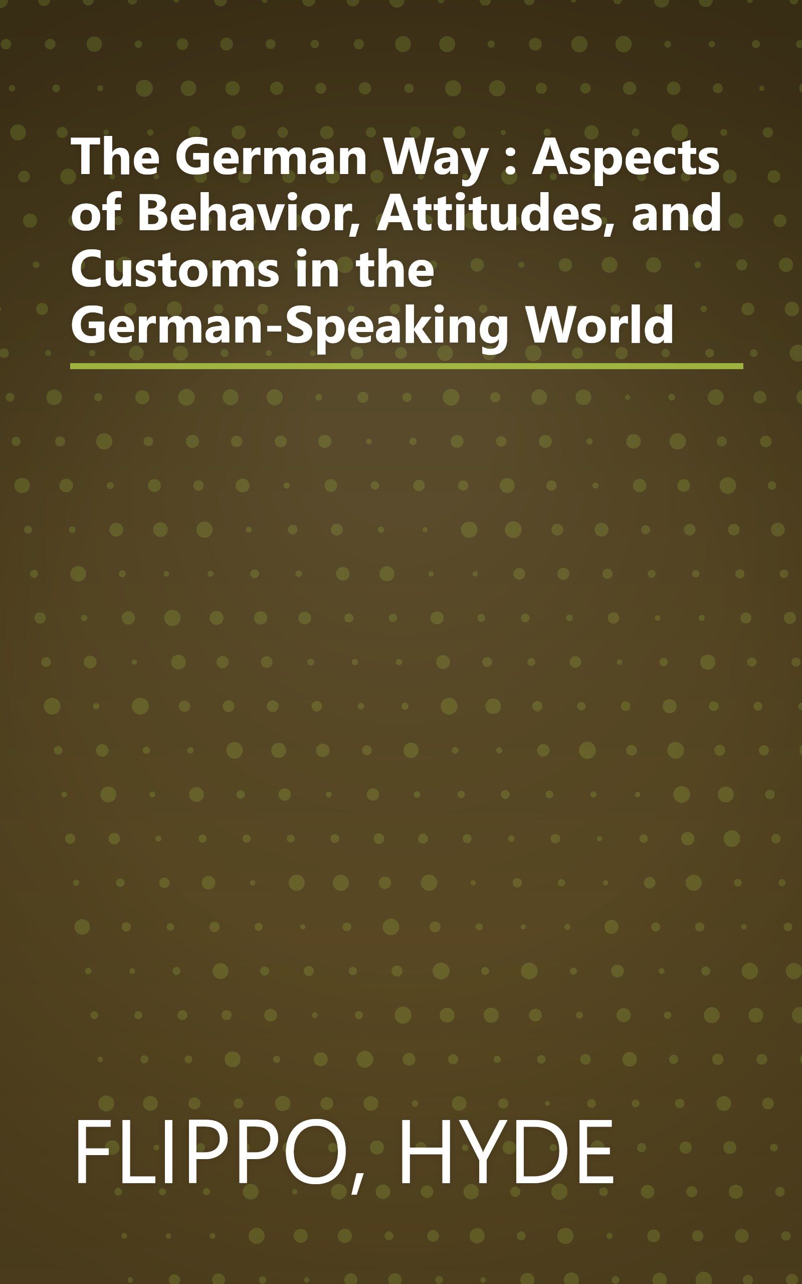 The German Way : Aspects of Behavior, Attitudes, and Customs in the German-Speaking World book cover