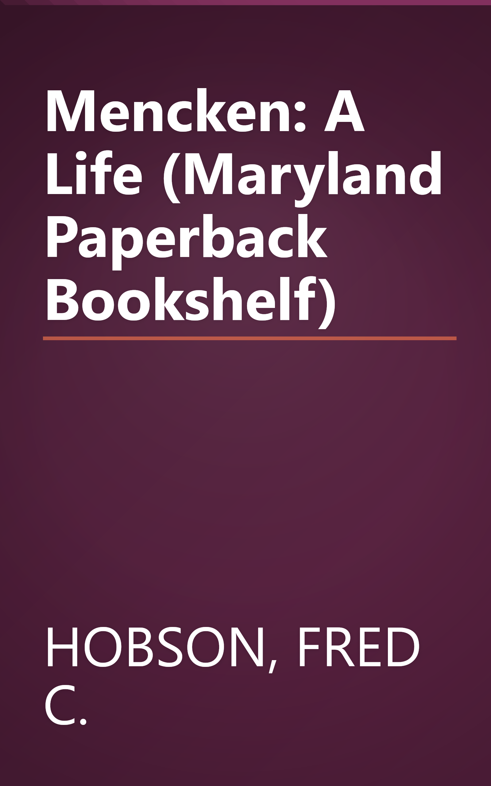 Mencken: A Life (Maryland Paperback Bookshelf) book cover