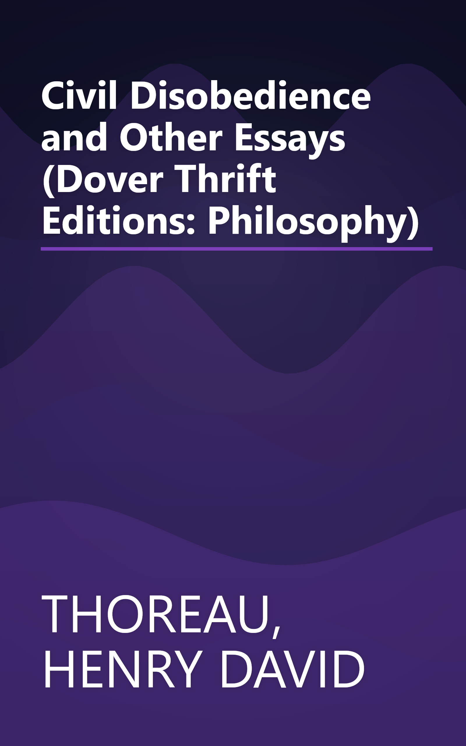 Civil Disobedience and Other Essays (Dover Thrift Editions: Philosophy) book cover