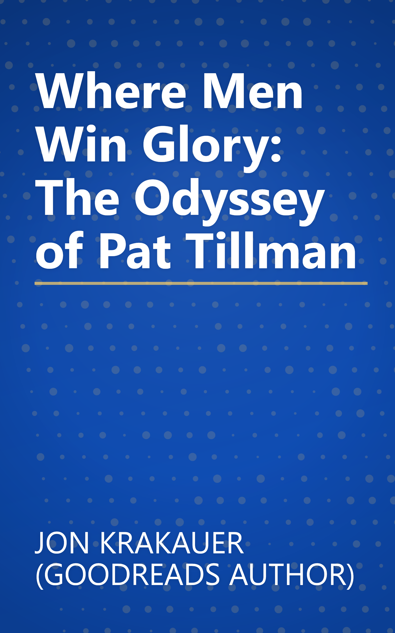 Where Men Win Glory: The Odyssey of Pat Tillman book cover