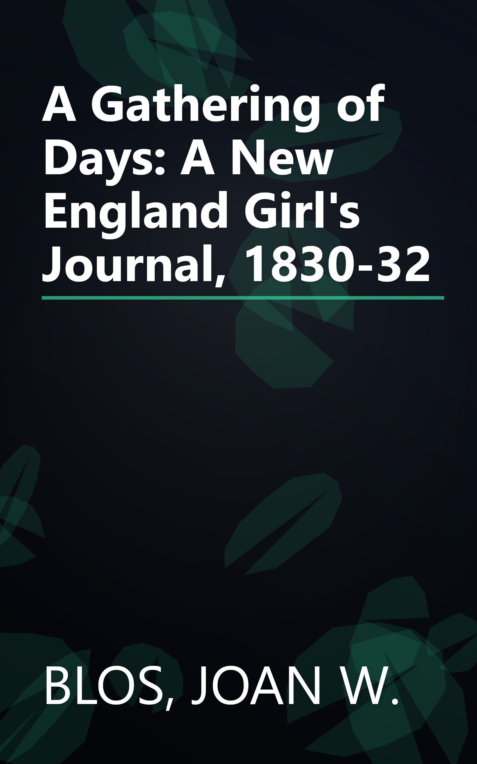 A Gathering of Days: A New England Girl's Journal, 1830-32 book cover