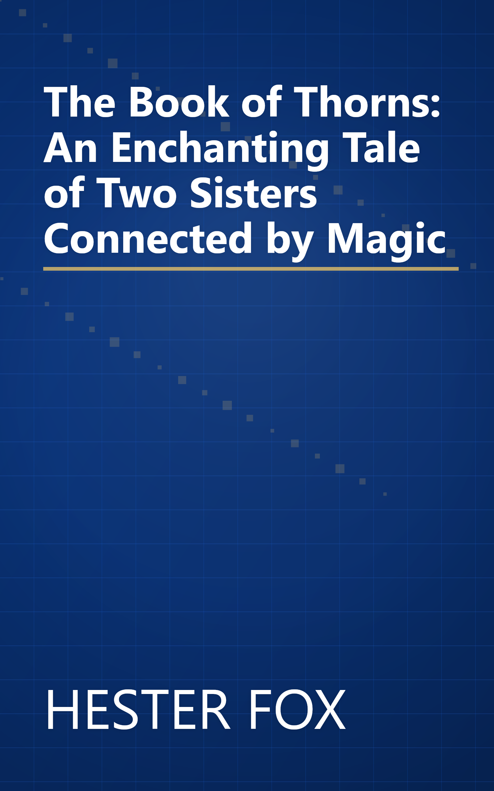 The Book of Thorns: An Enchanting Tale of Two Sisters Connected by Magic book cover