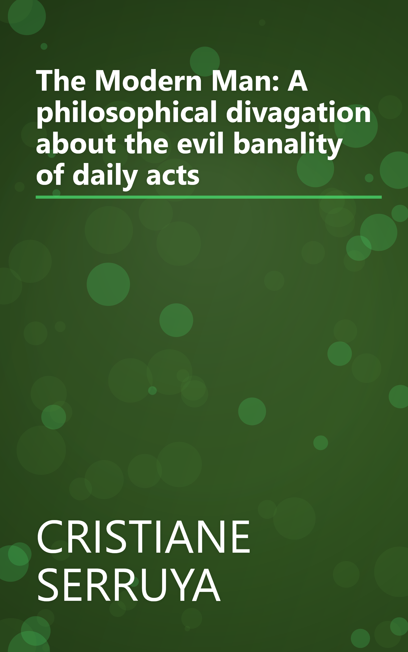 The Modern Man: A philosophical divagation about the evil banality of daily acts book cover