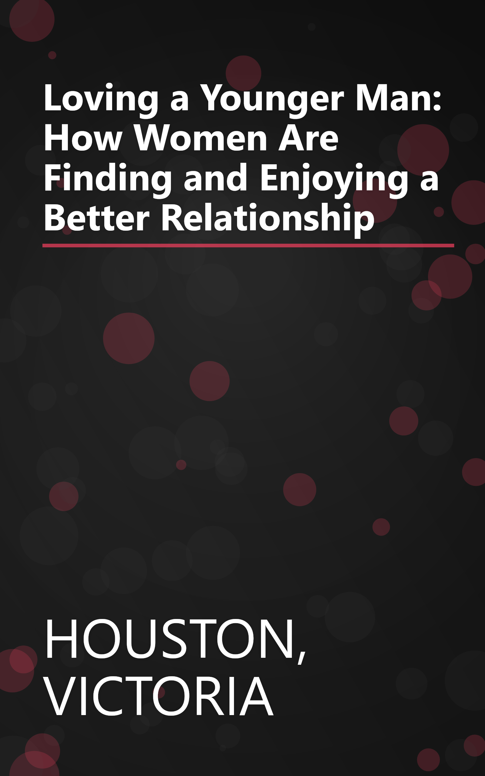 Loving a Younger Man: How Women Are Finding and Enjoying a Better Relationship book cover