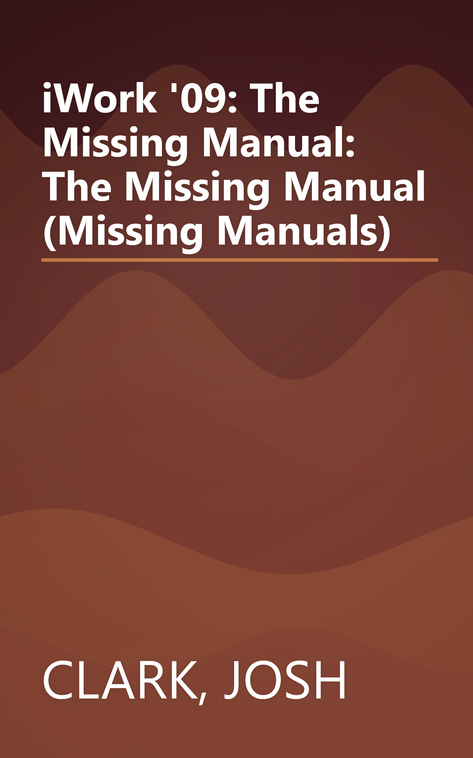 iWork '09: The Missing Manual: The Missing Manual (Missing Manuals) book cover
