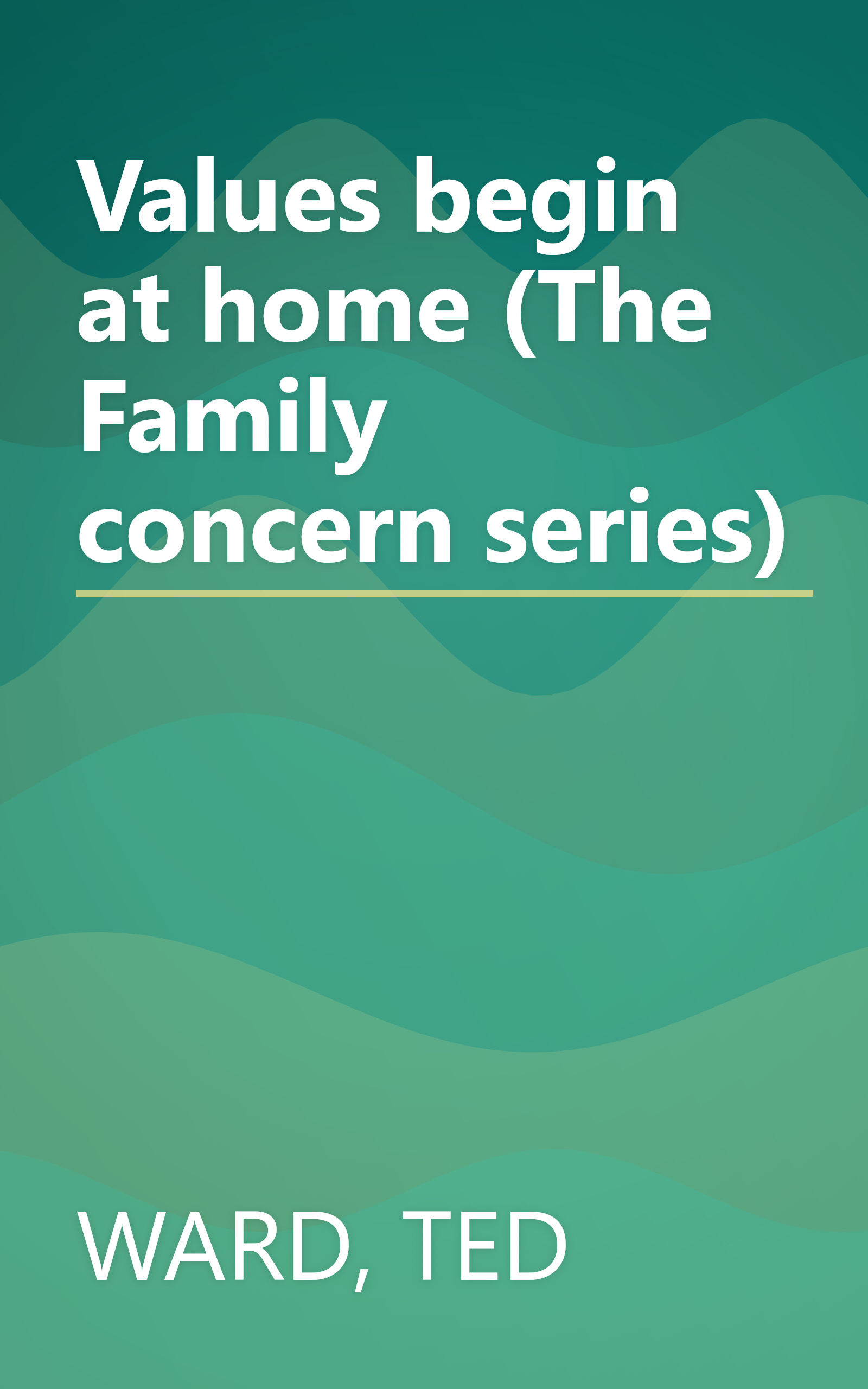 Values begin at home (The Family concern series) book cover