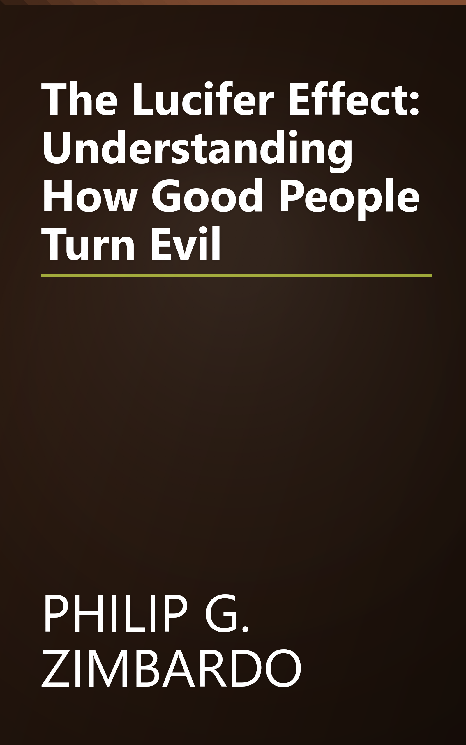 The Lucifer Effect: Understanding How Good People Turn Evil book cover