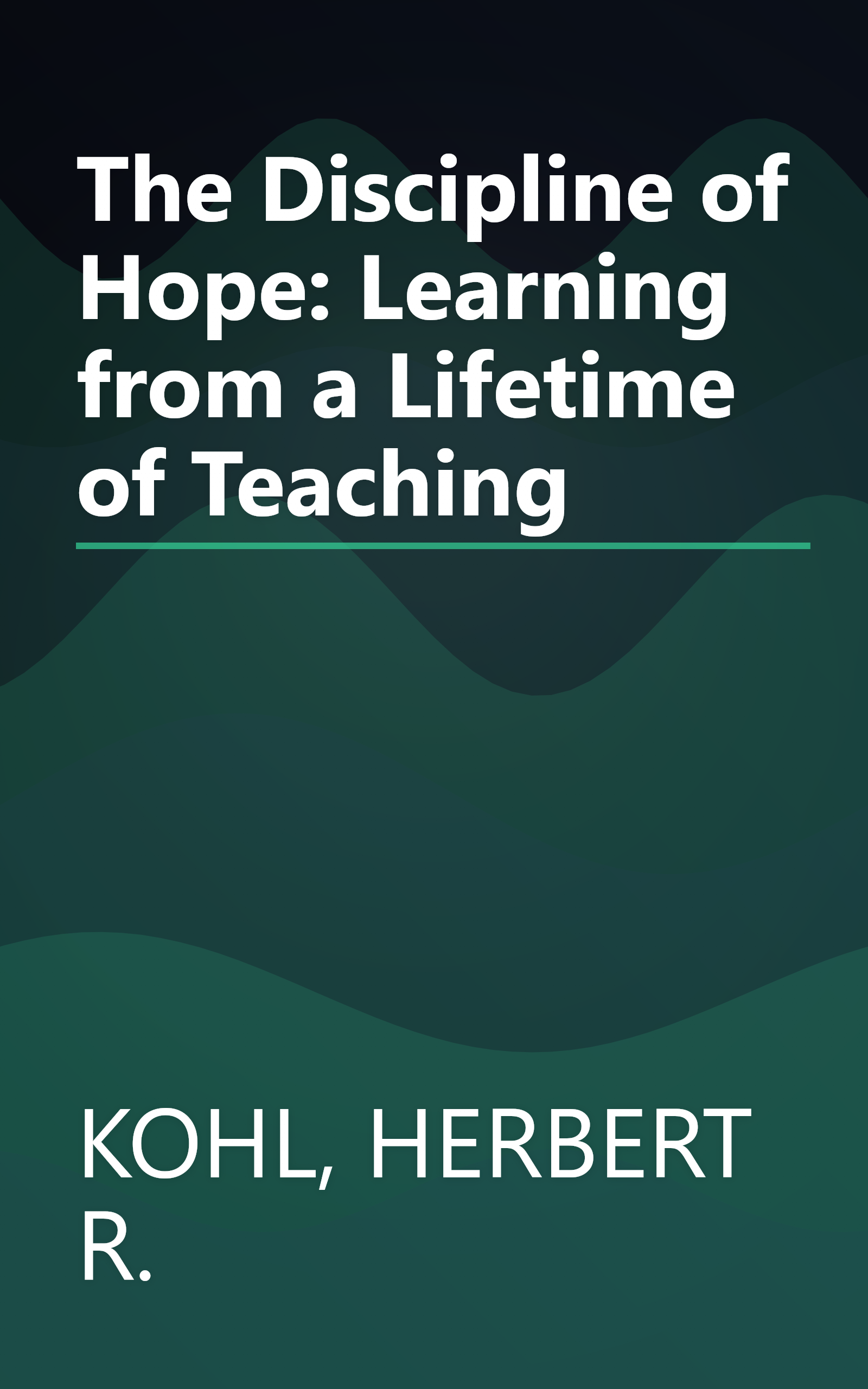 The Discipline of Hope: Learning from a Lifetime of Teaching book cover