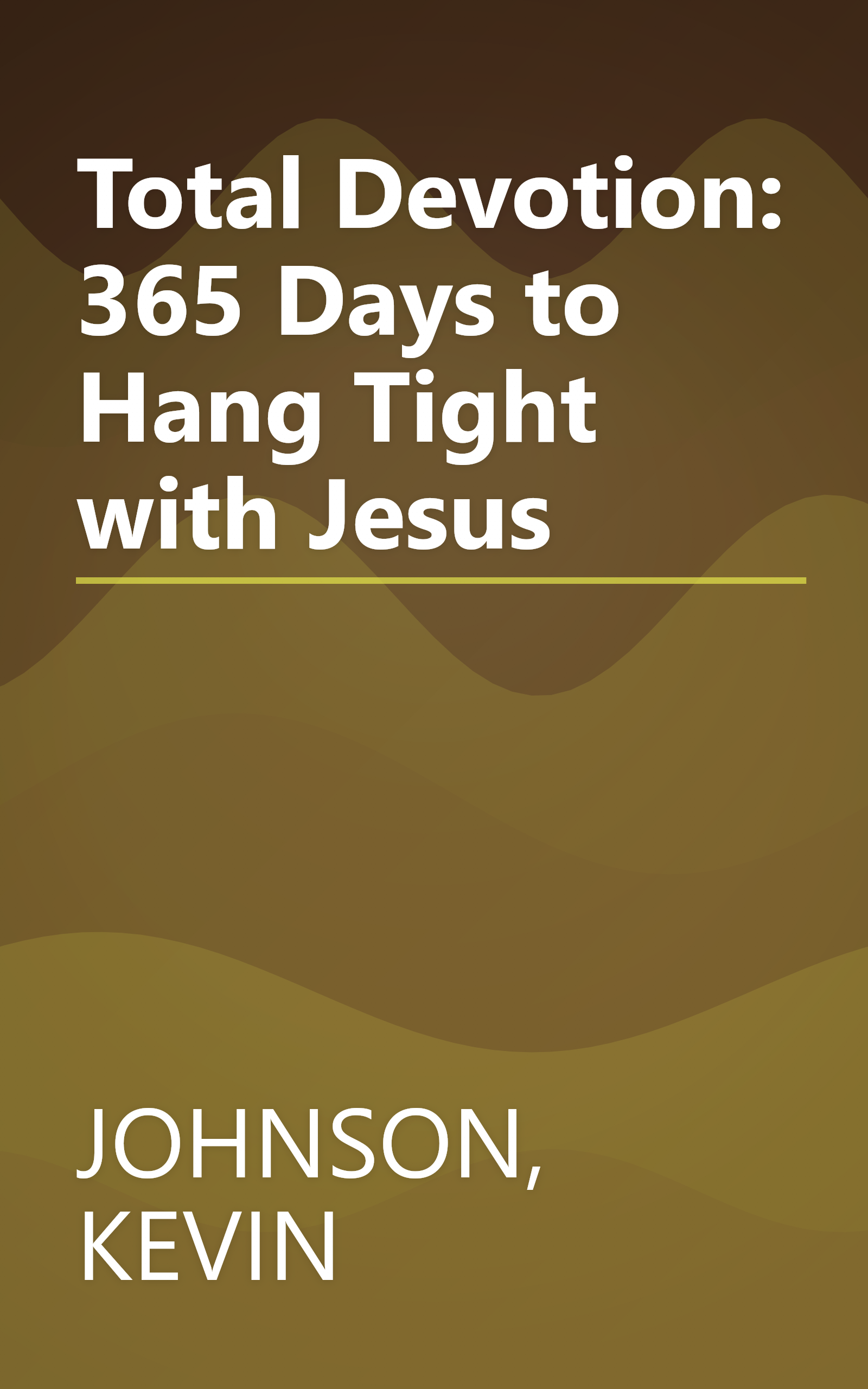 Total Devotion: 365 Days to Hang Tight with Jesus book cover