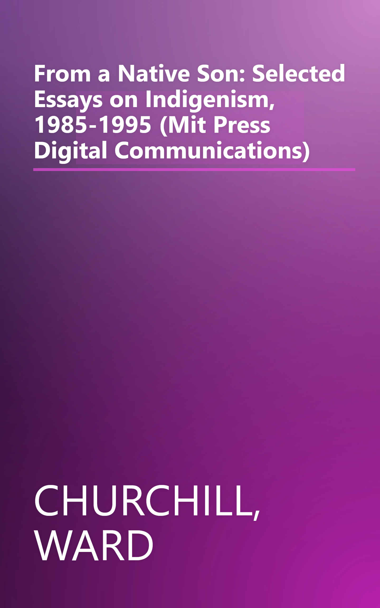 From a Native Son: Selected Essays on Indigenism, 1985-1995 (Mit Press Digital Communications) book cover