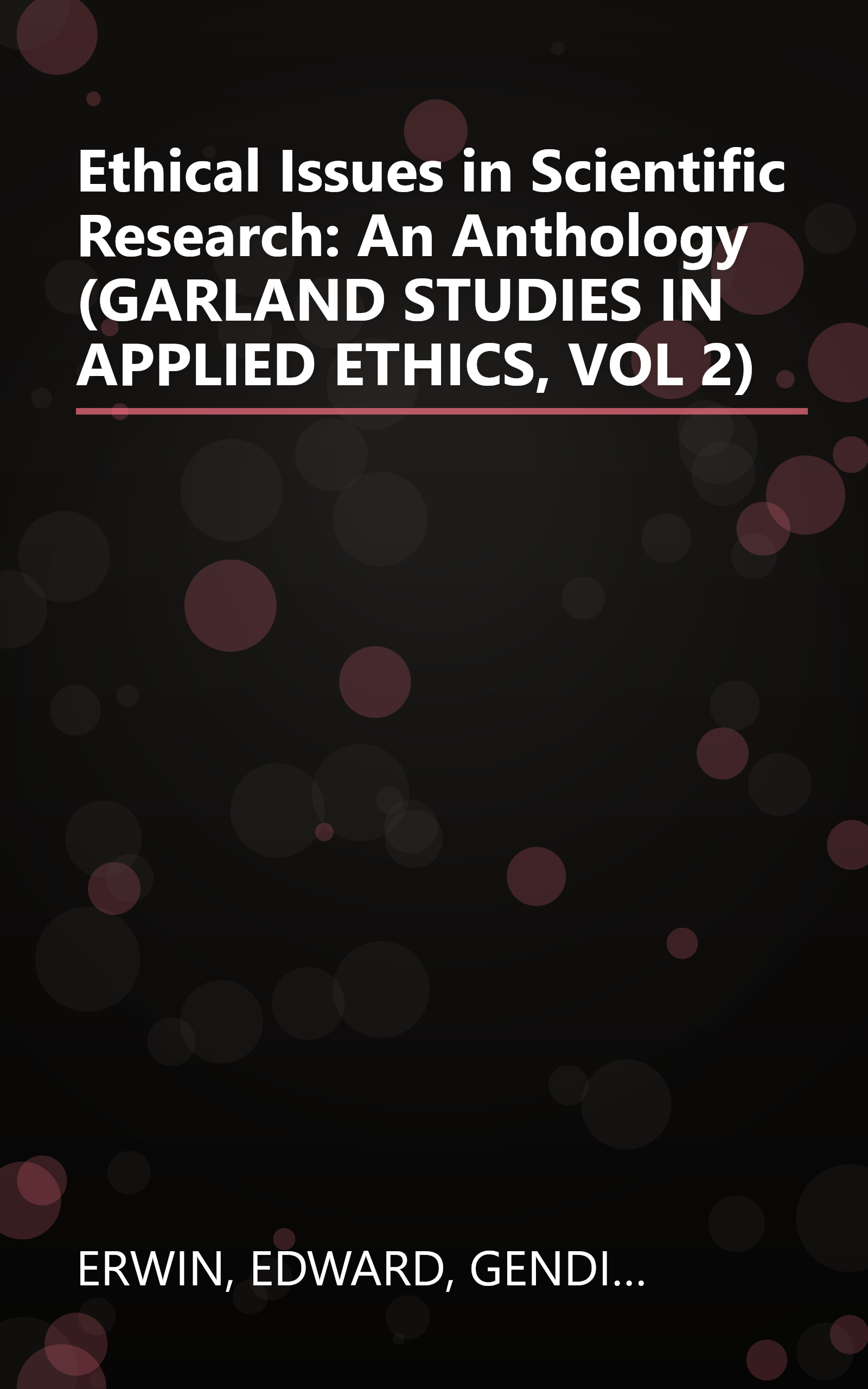 Ethical Issues in Scientific Research: An Anthology (GARLAND STUDIES IN APPLIED ETHICS, VOL 2) book cover