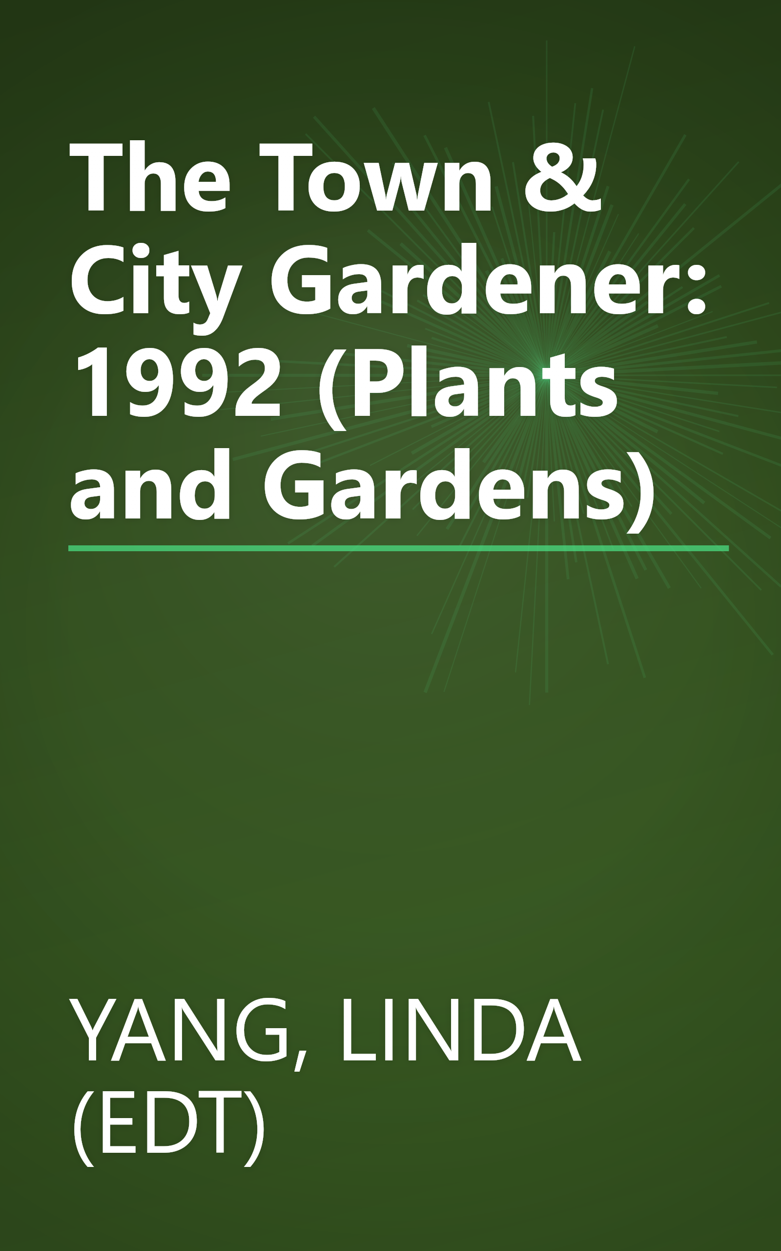 The Town & City Gardener: 1992 (Plants and Gardens) book cover