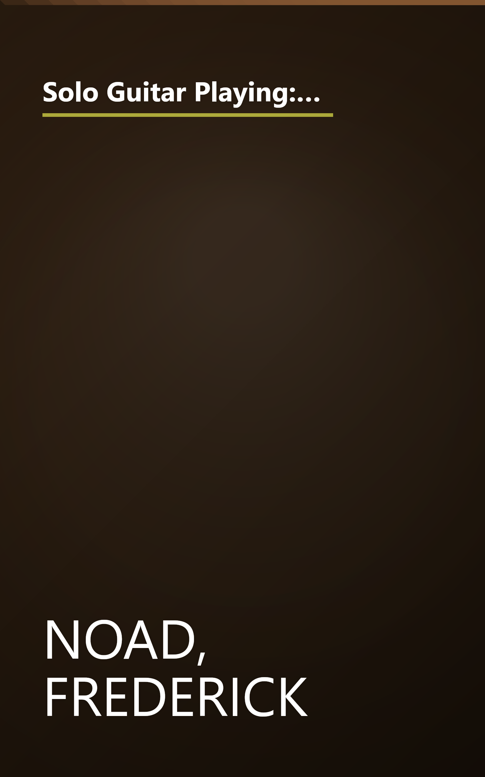 Solo Guitar Playing: A Complete Course of Instruction in the Techniques of Guitar Performance, Book 1 (Third Edition) book cover