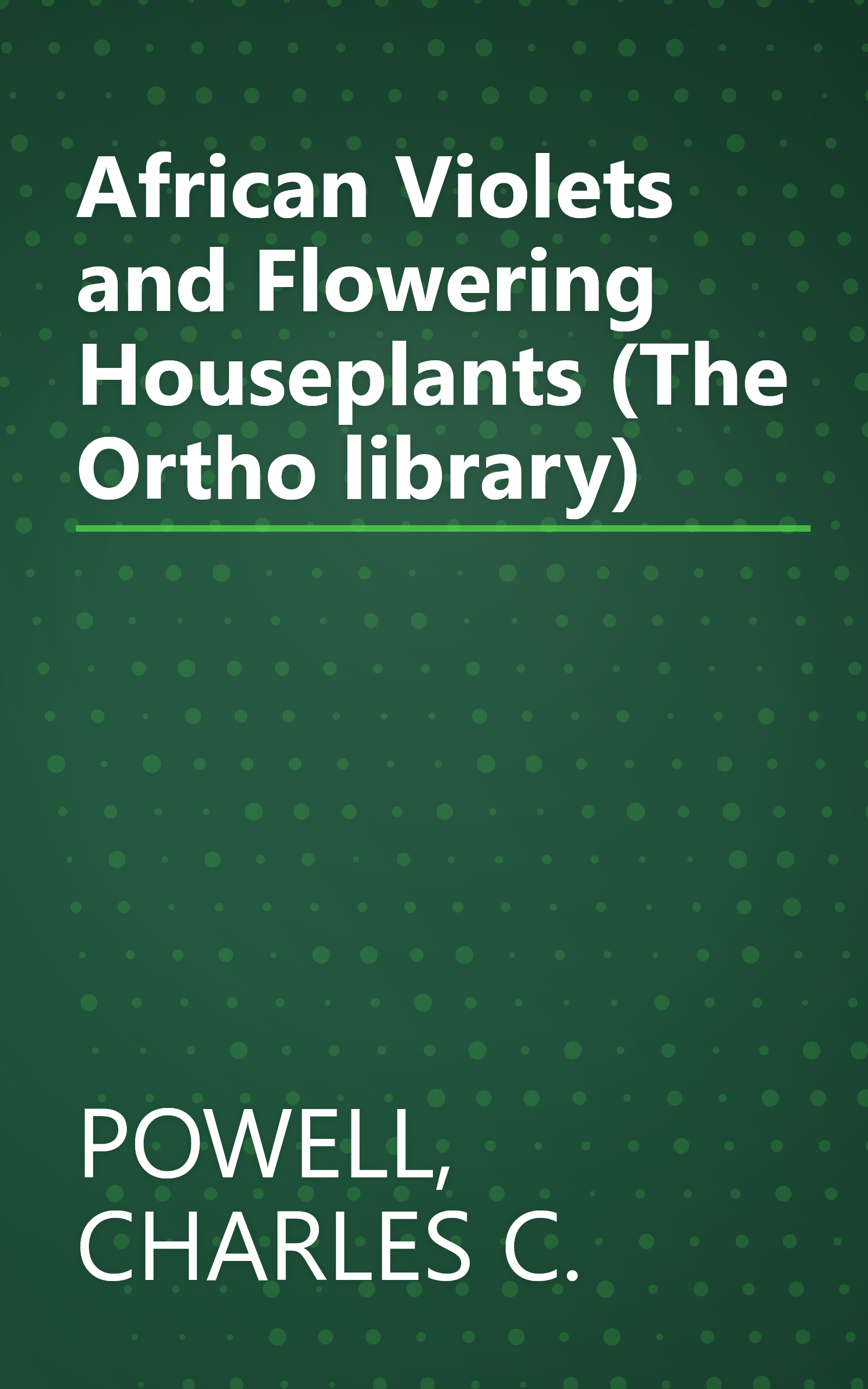 African Violets and Flowering Houseplants (The Ortho library) book cover