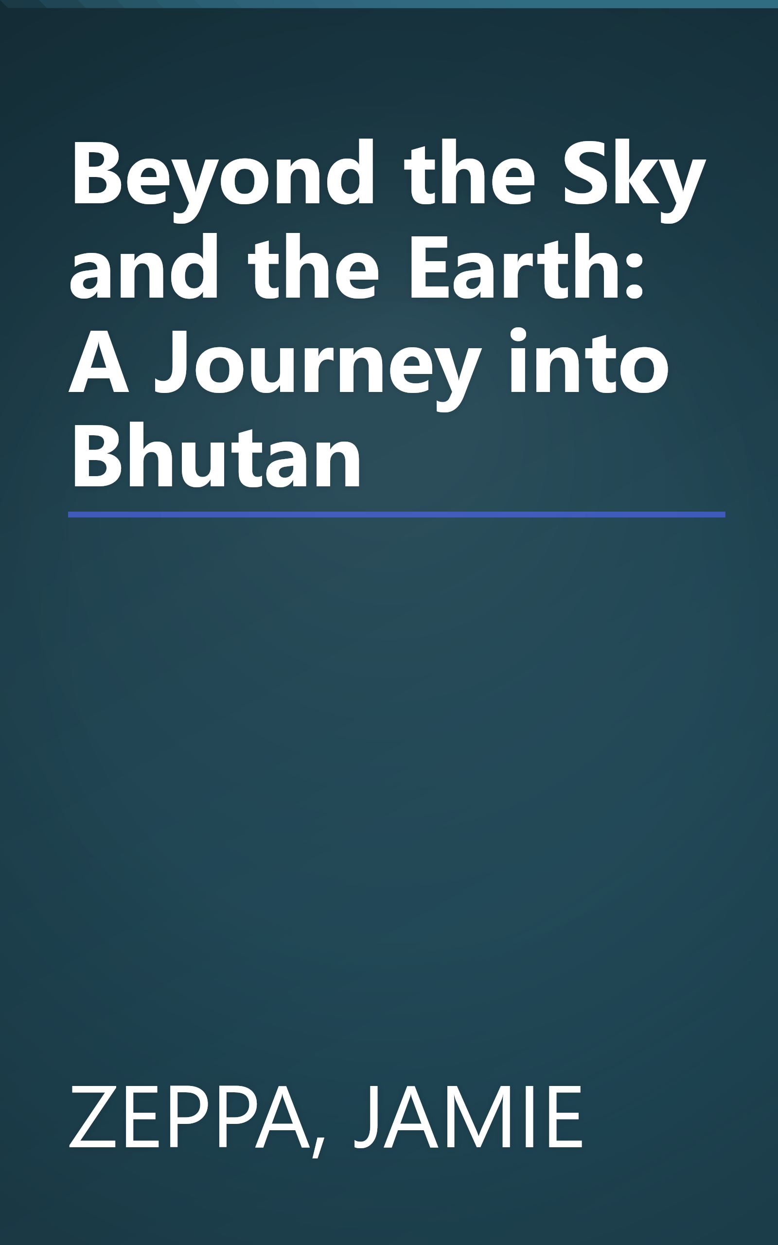 Beyond the Sky and the Earth: A Journey into Bhutan book cover