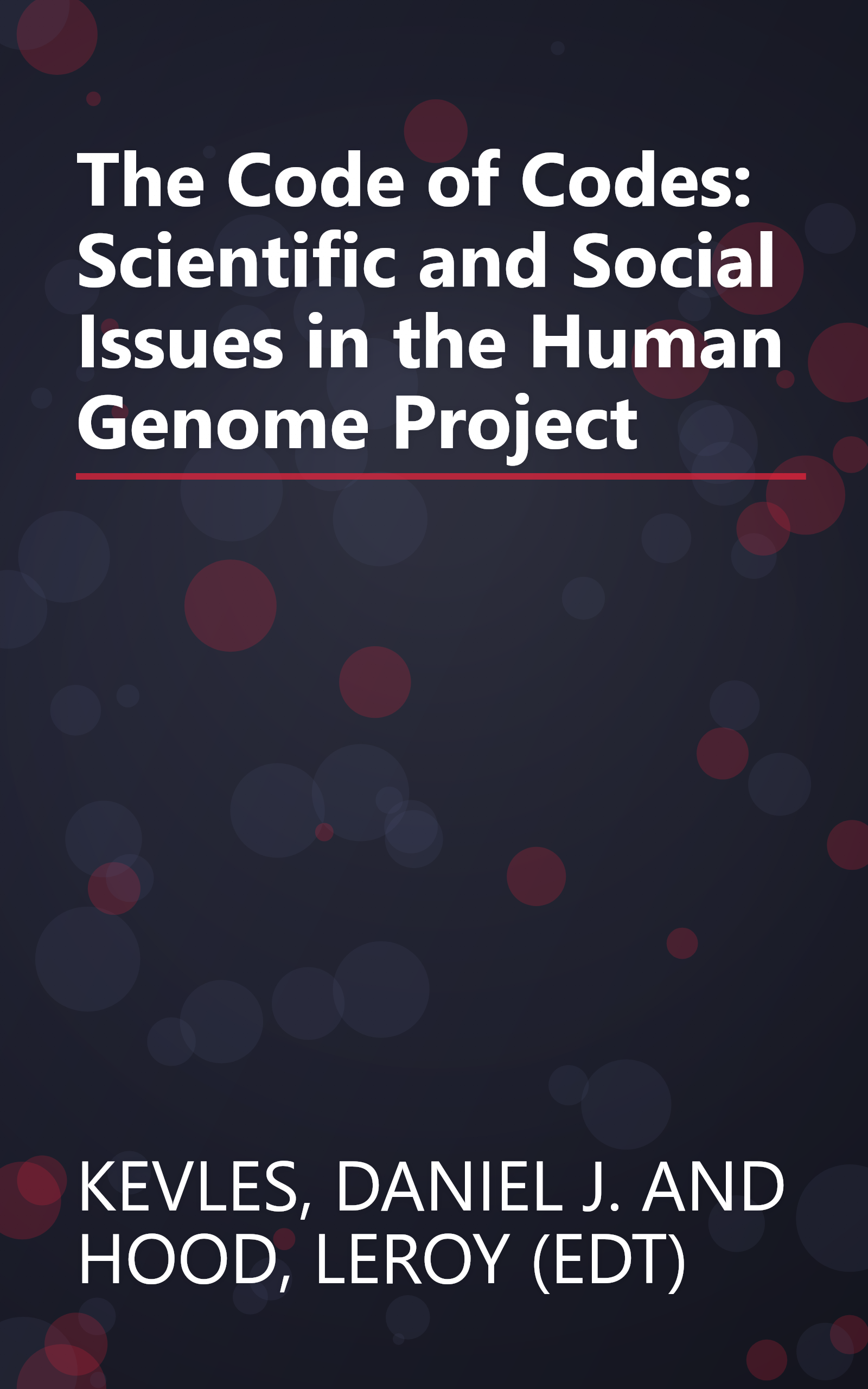 The Code of Codes: Scientific and Social Issues in the Human Genome Project book cover