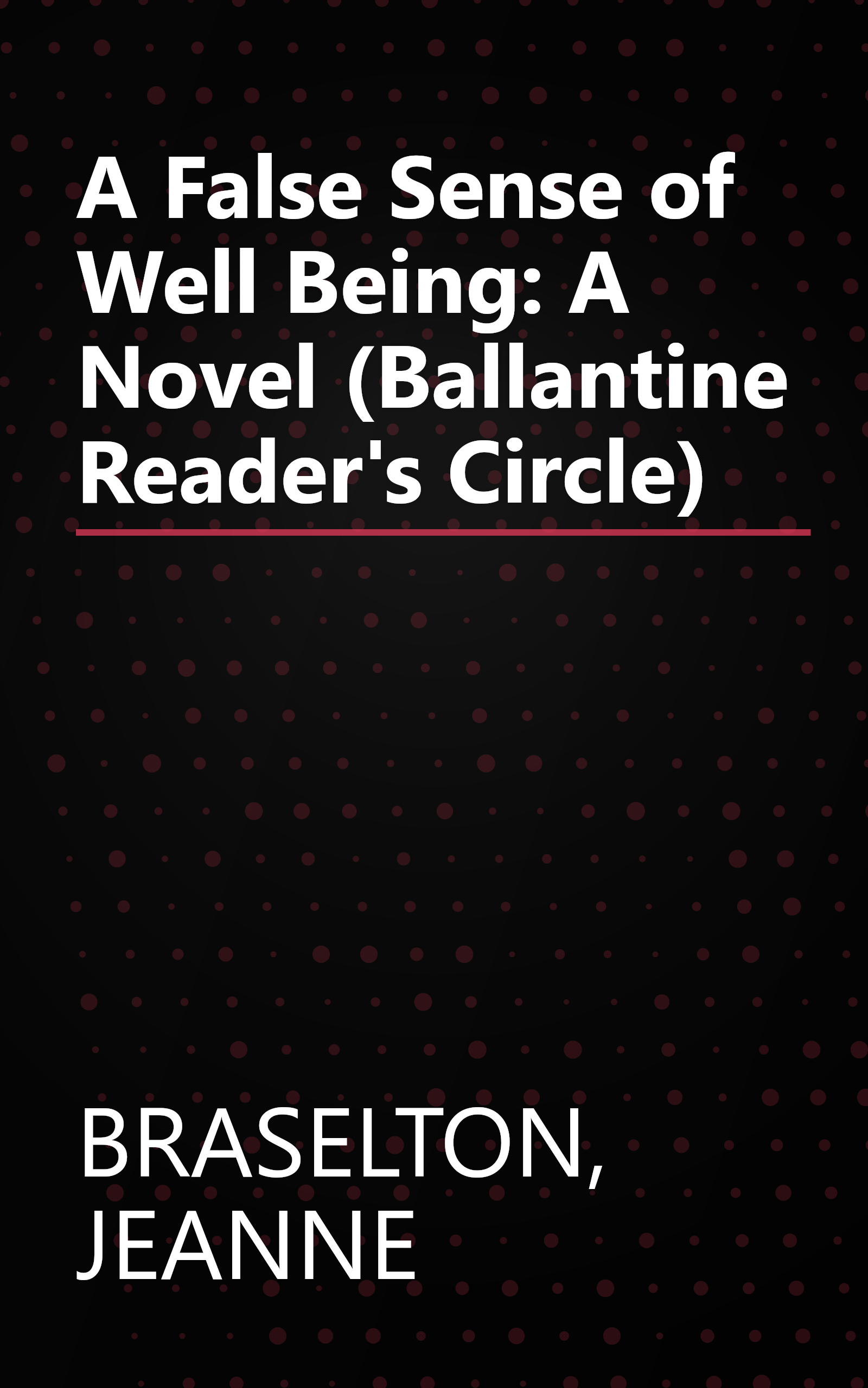 A False Sense of Well Being: A Novel (Ballantine Reader's Circle) book cover