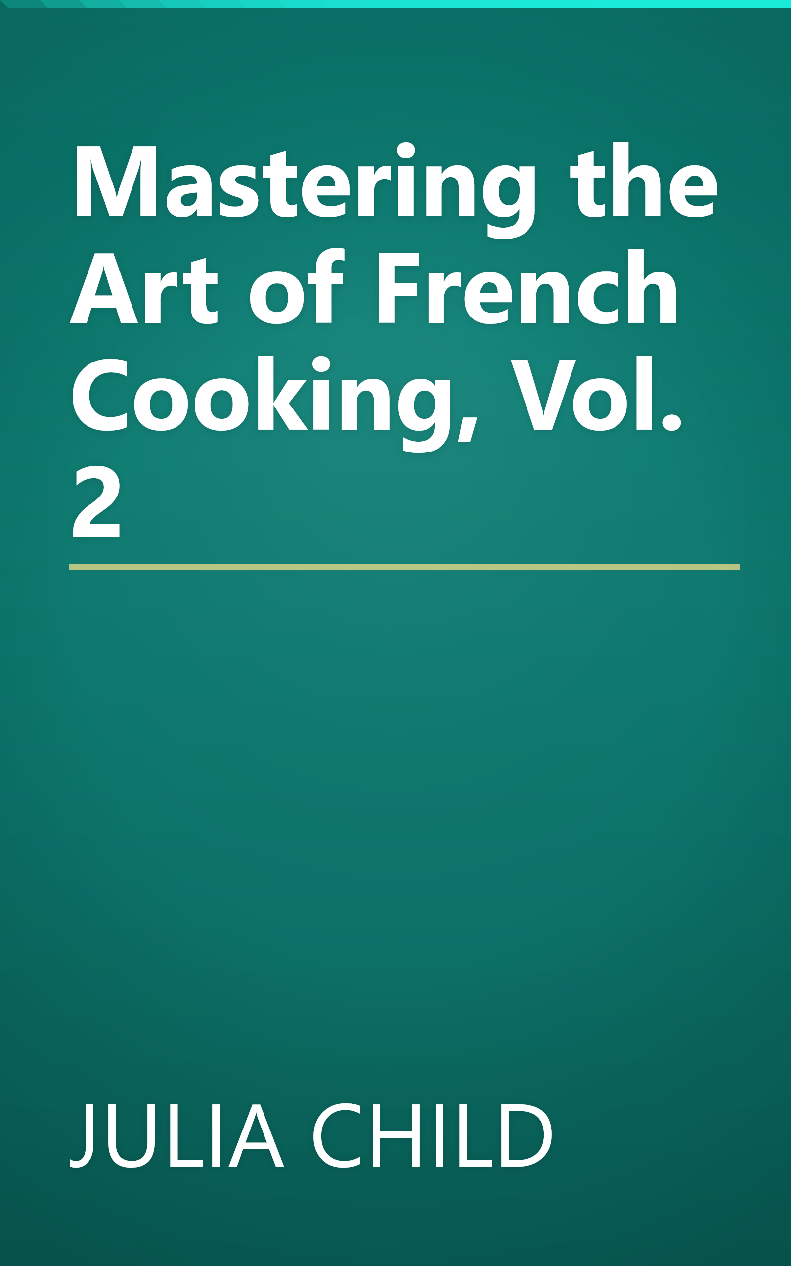 Mastering the Art of French Cooking, Vol. 2 book cover