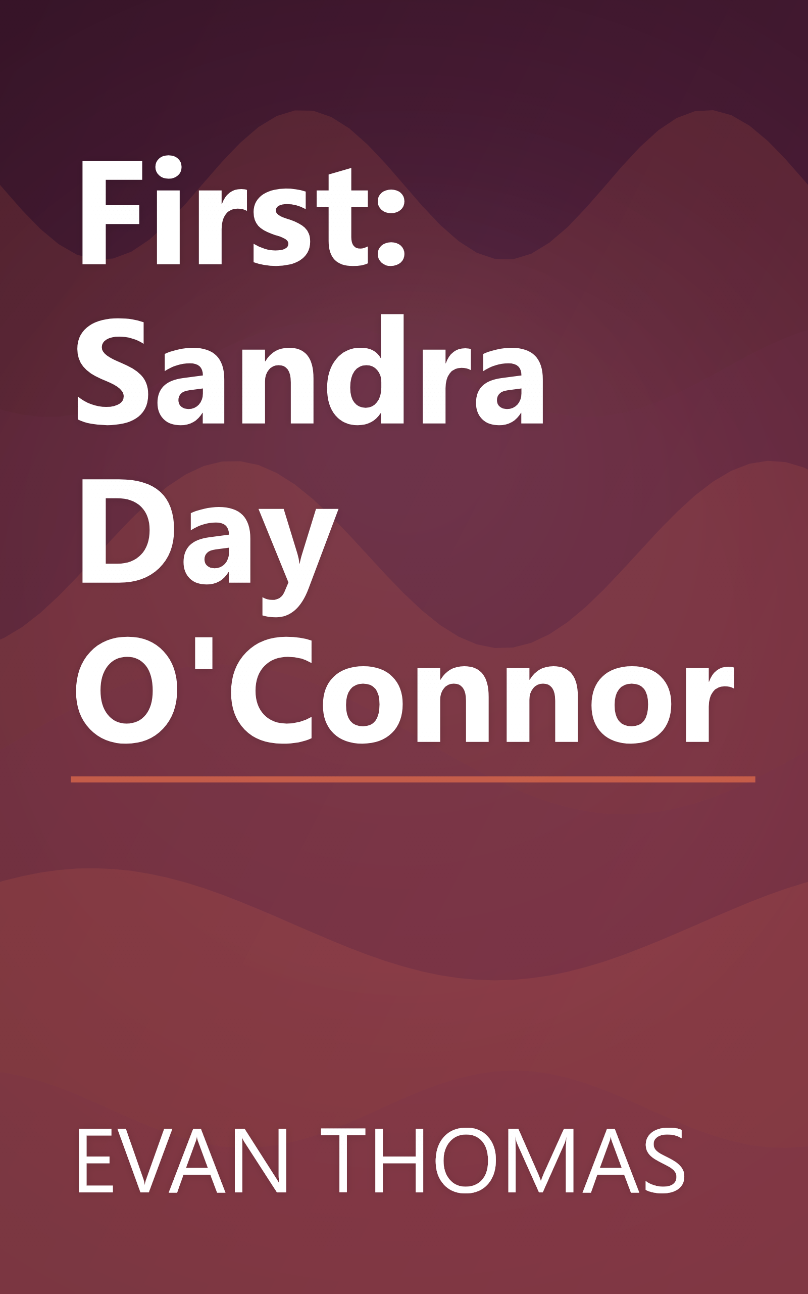 First: Sandra Day O'Connor book cover