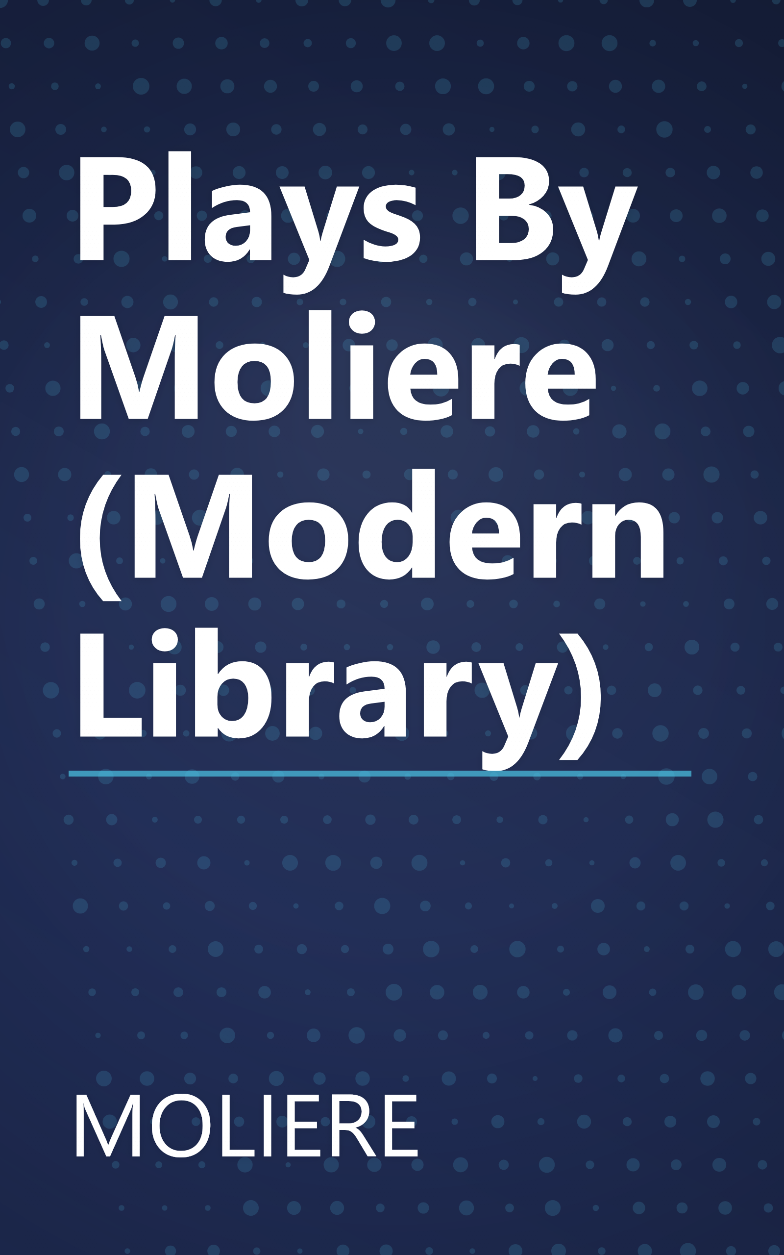 Plays By Moliere (Modern Library) book cover