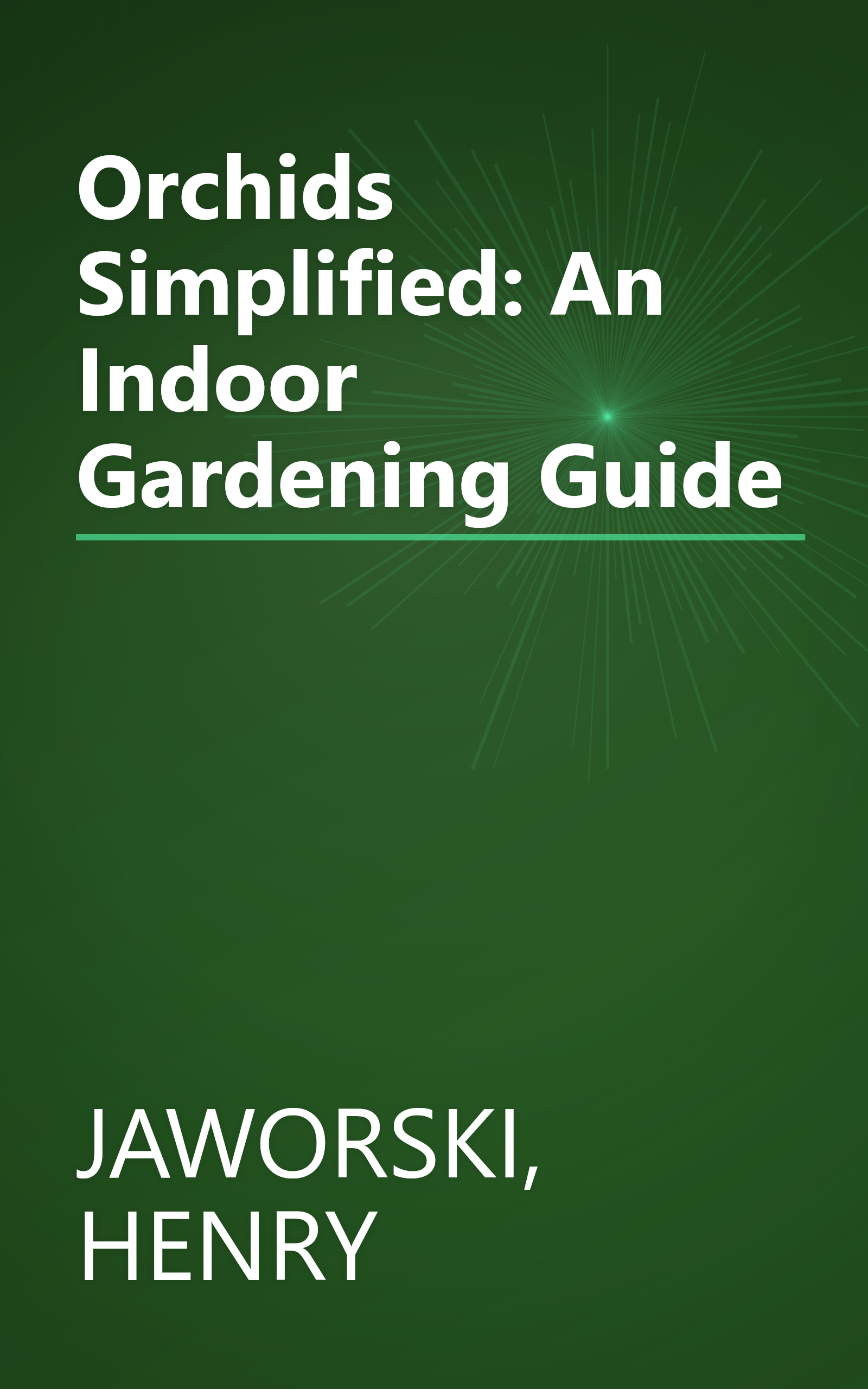 Orchids Simplified: An Indoor Gardening Guide book cover