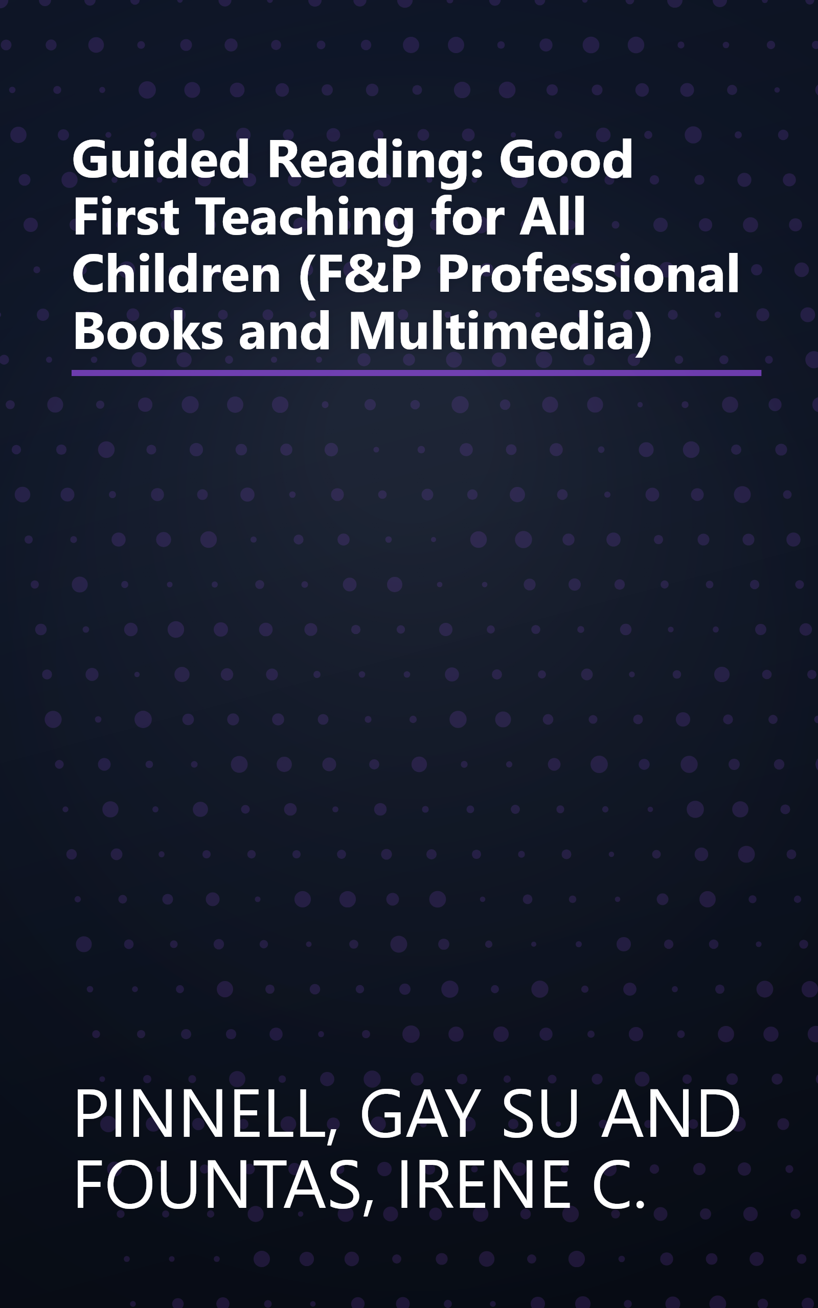 Guided Reading: Good First Teaching for All Children (F&P Professional Books and Multimedia) book cover