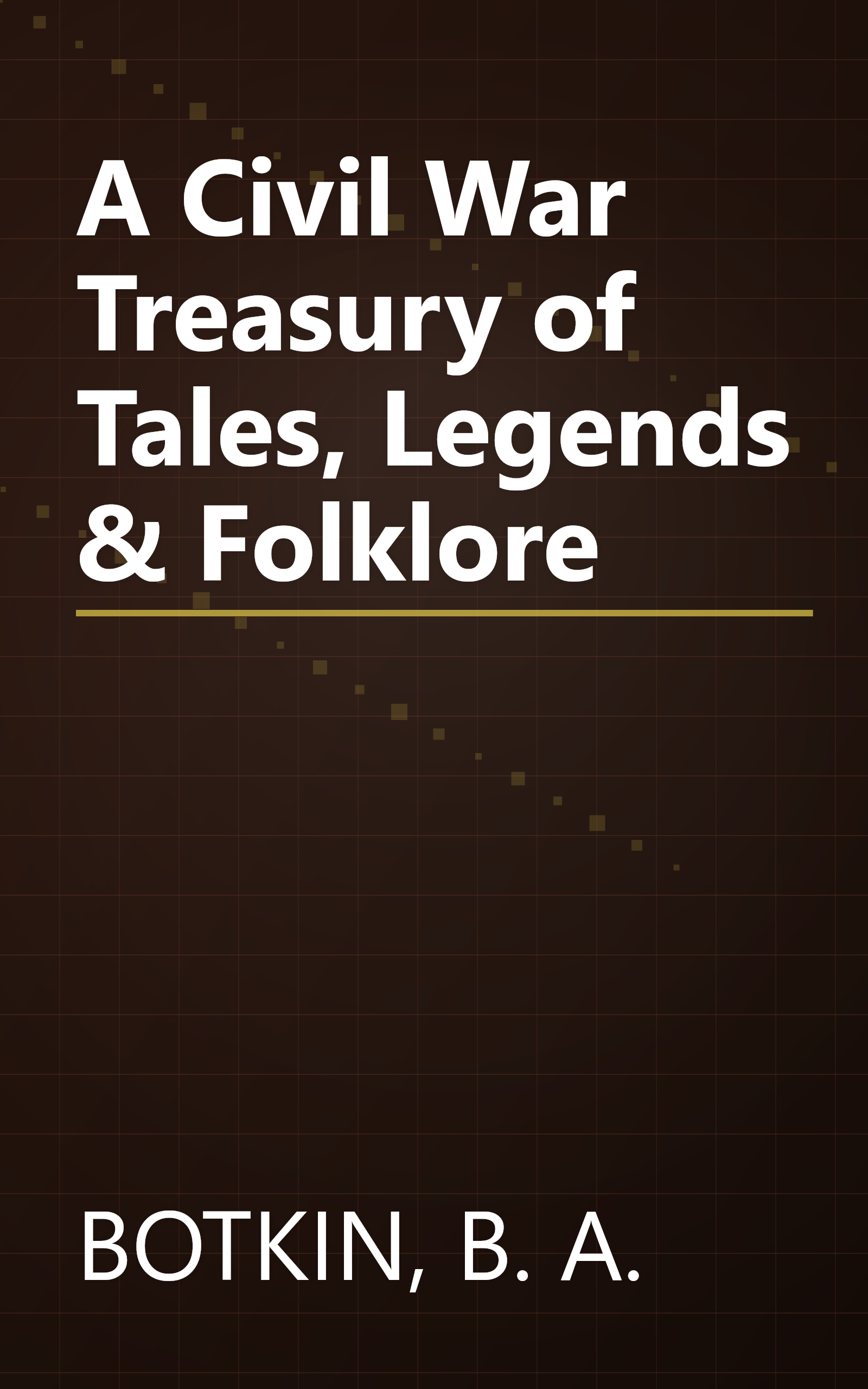A Civil War Treasury of Tales, Legends & Folklore book cover