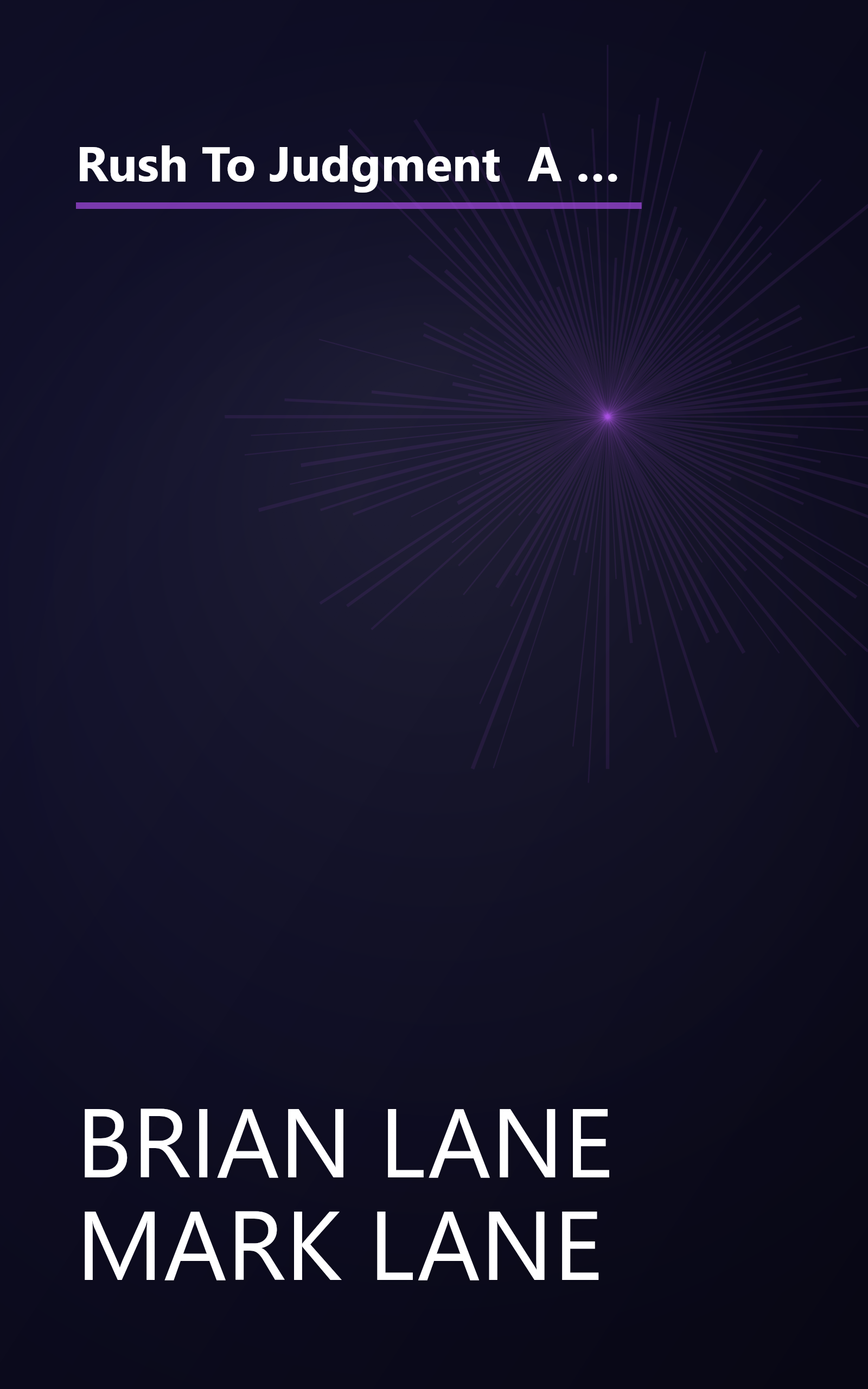 Rush To Judgment  A Critique Of The Warren Commission S Inquiry Into The Murder Of President (10 Minute   Deep Dive Summary) book cover