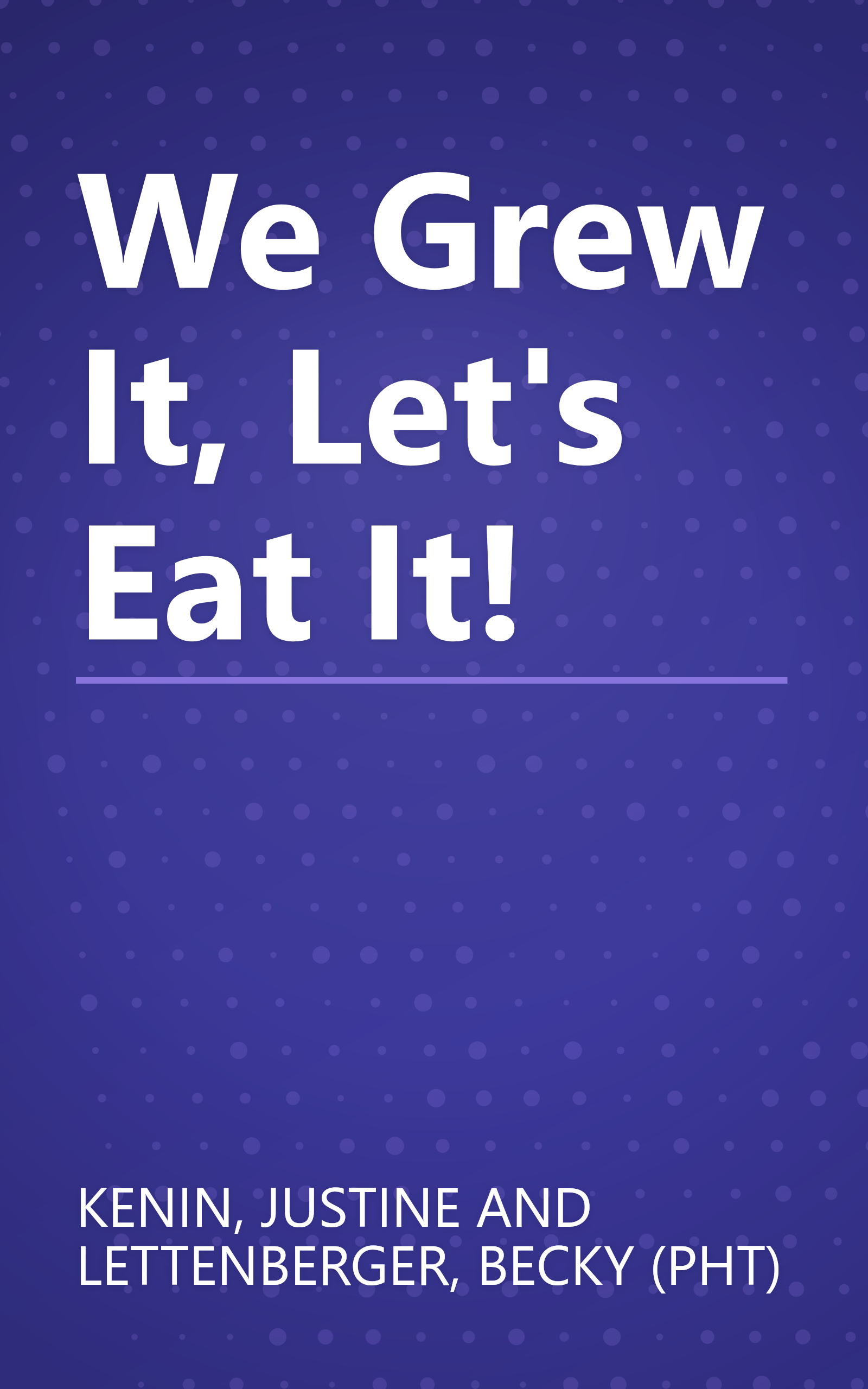 We Grew It, Let's Eat It! book cover
