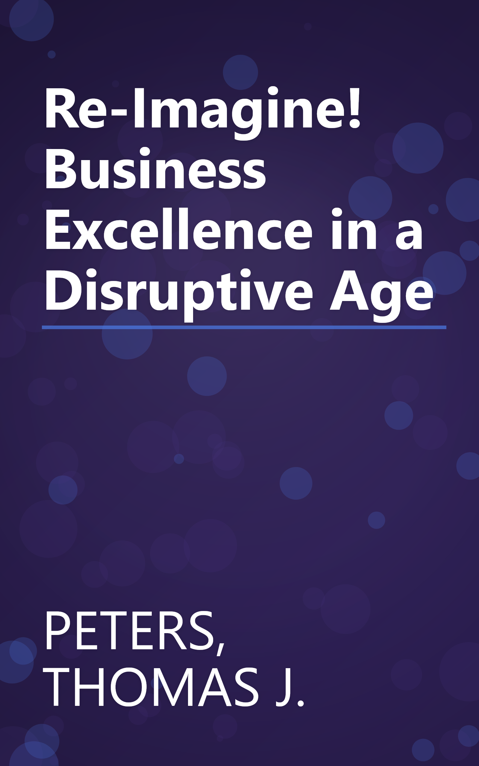 Re-Imagine! Business Excellence in a Disruptive Age book cover
