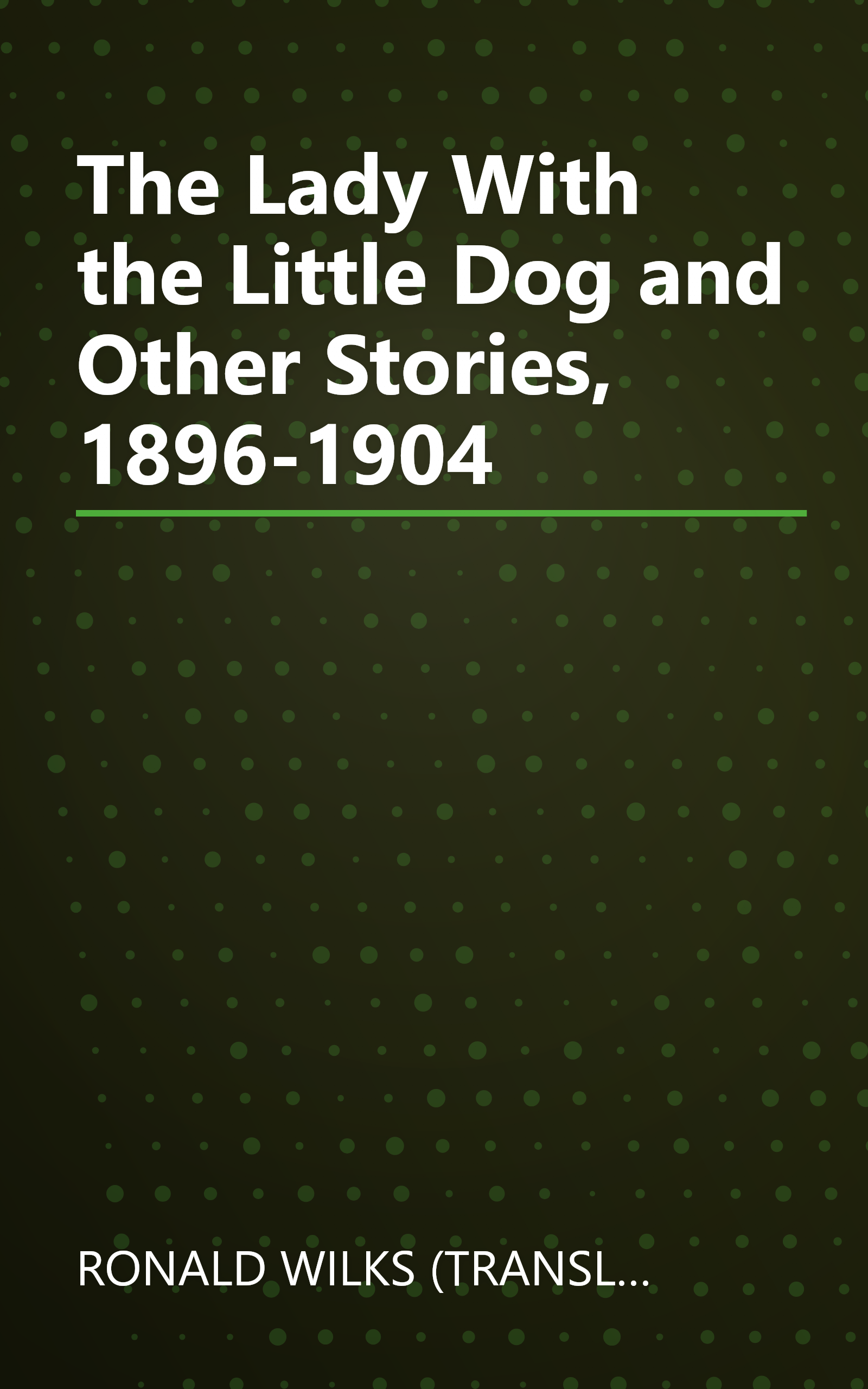 The Lady With the Little Dog and Other Stories, 1896-1904 book cover