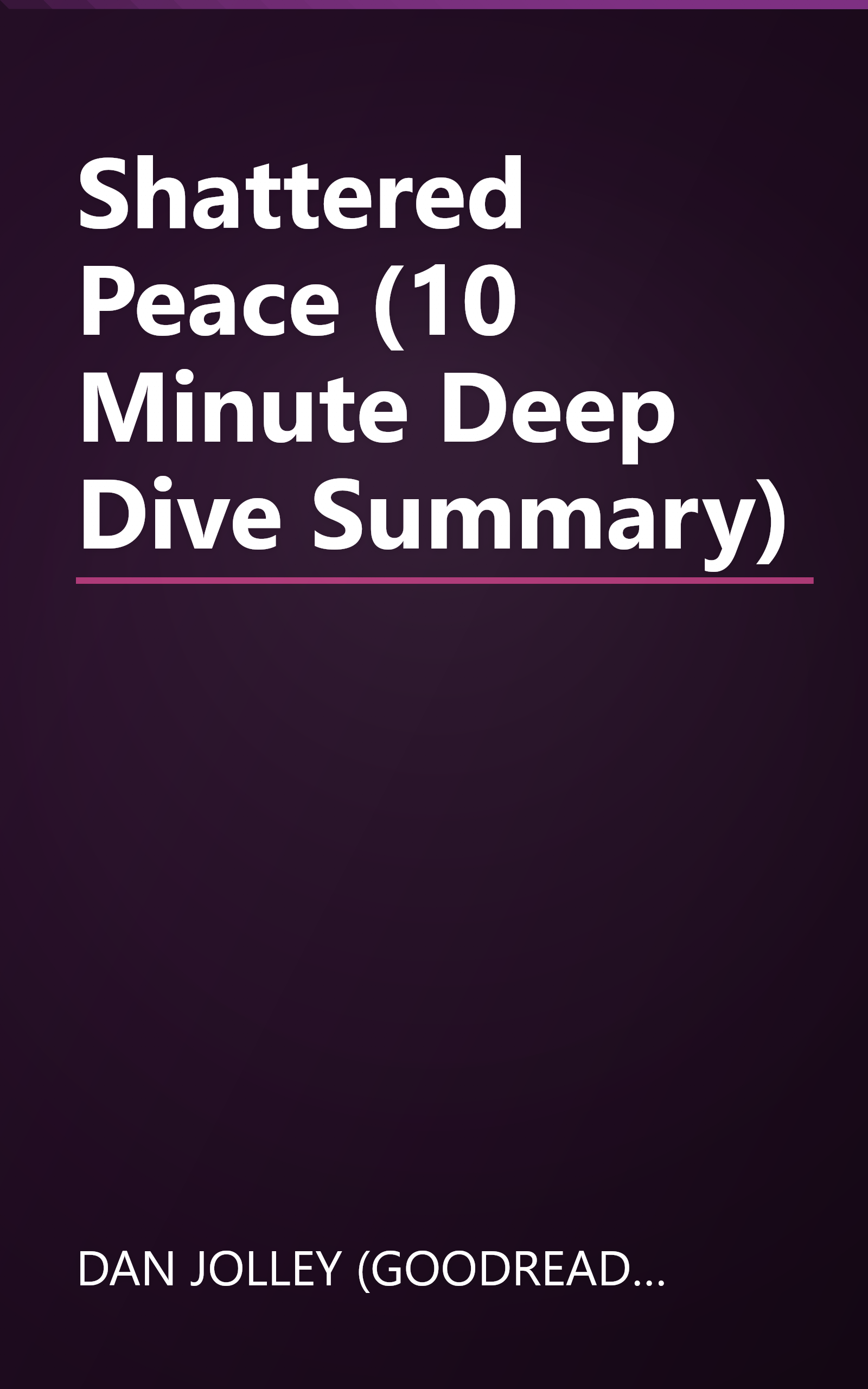 Shattered Peace (10 Minute   Deep Dive Summary) book cover