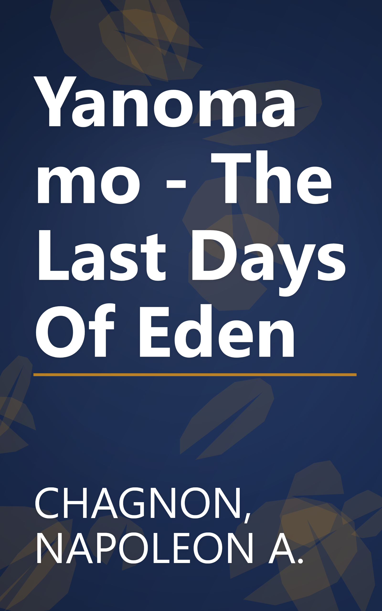 Yanomamo - The Last Days Of Eden book cover