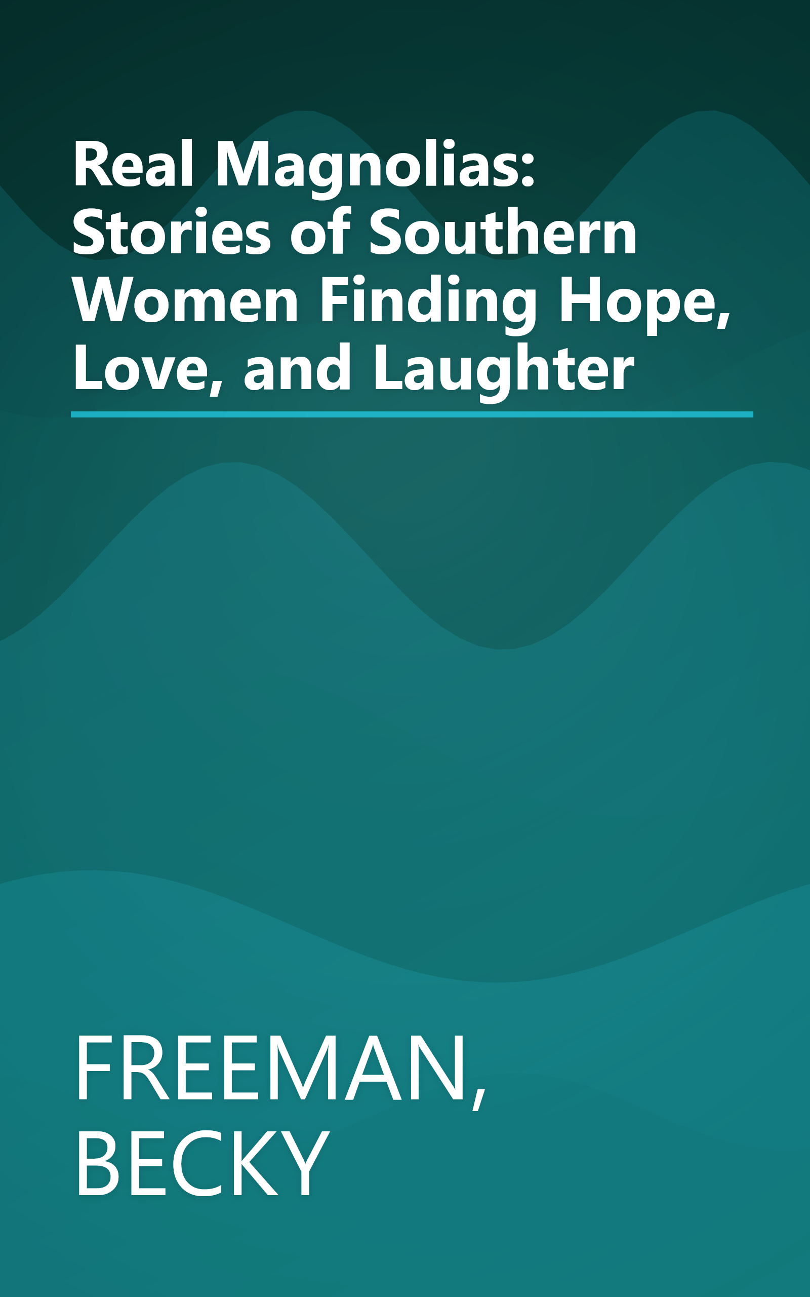 Real Magnolias: Stories of Southern Women Finding Hope, Love, and Laughter book cover