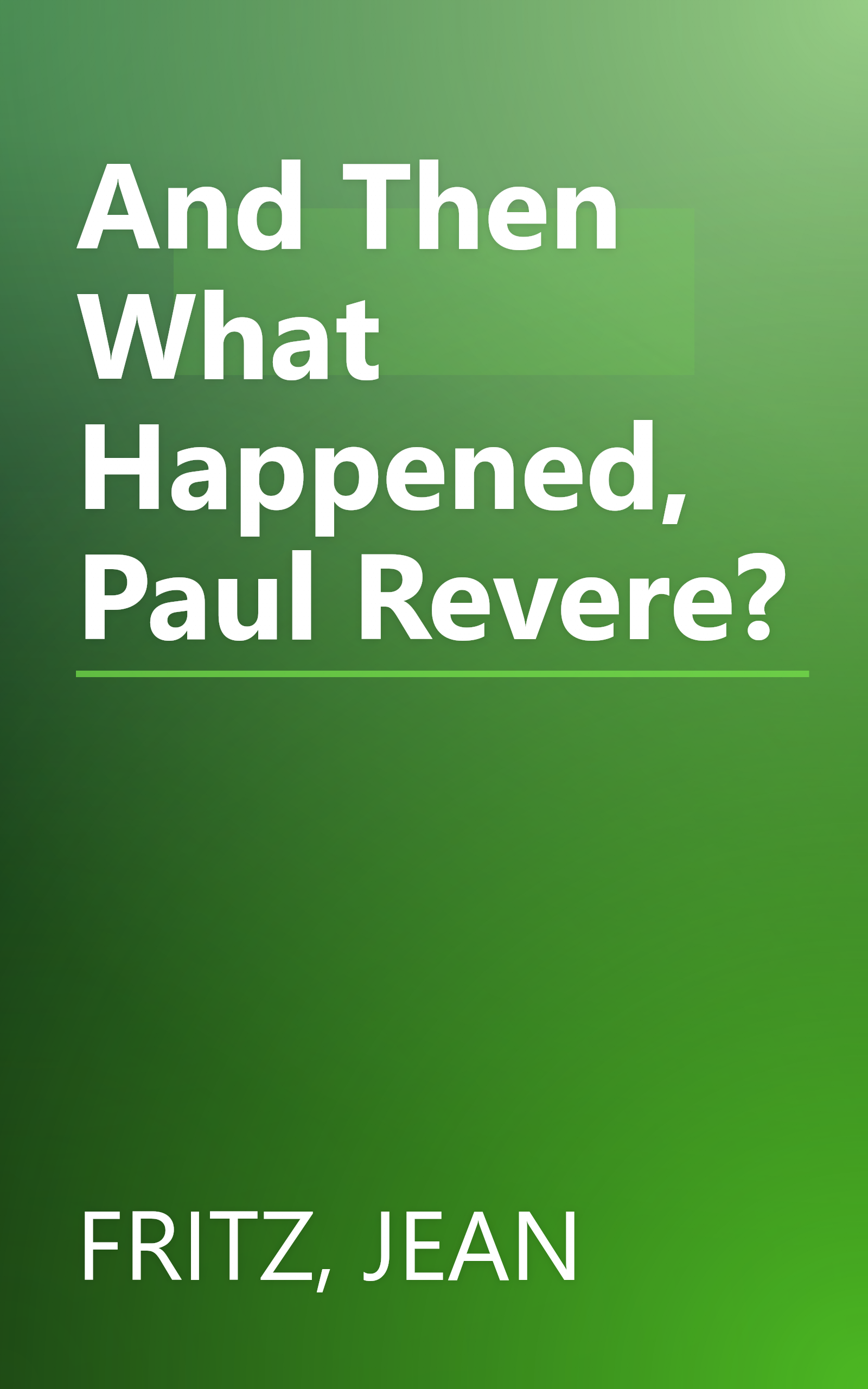 And Then What Happened, Paul Revere? book cover