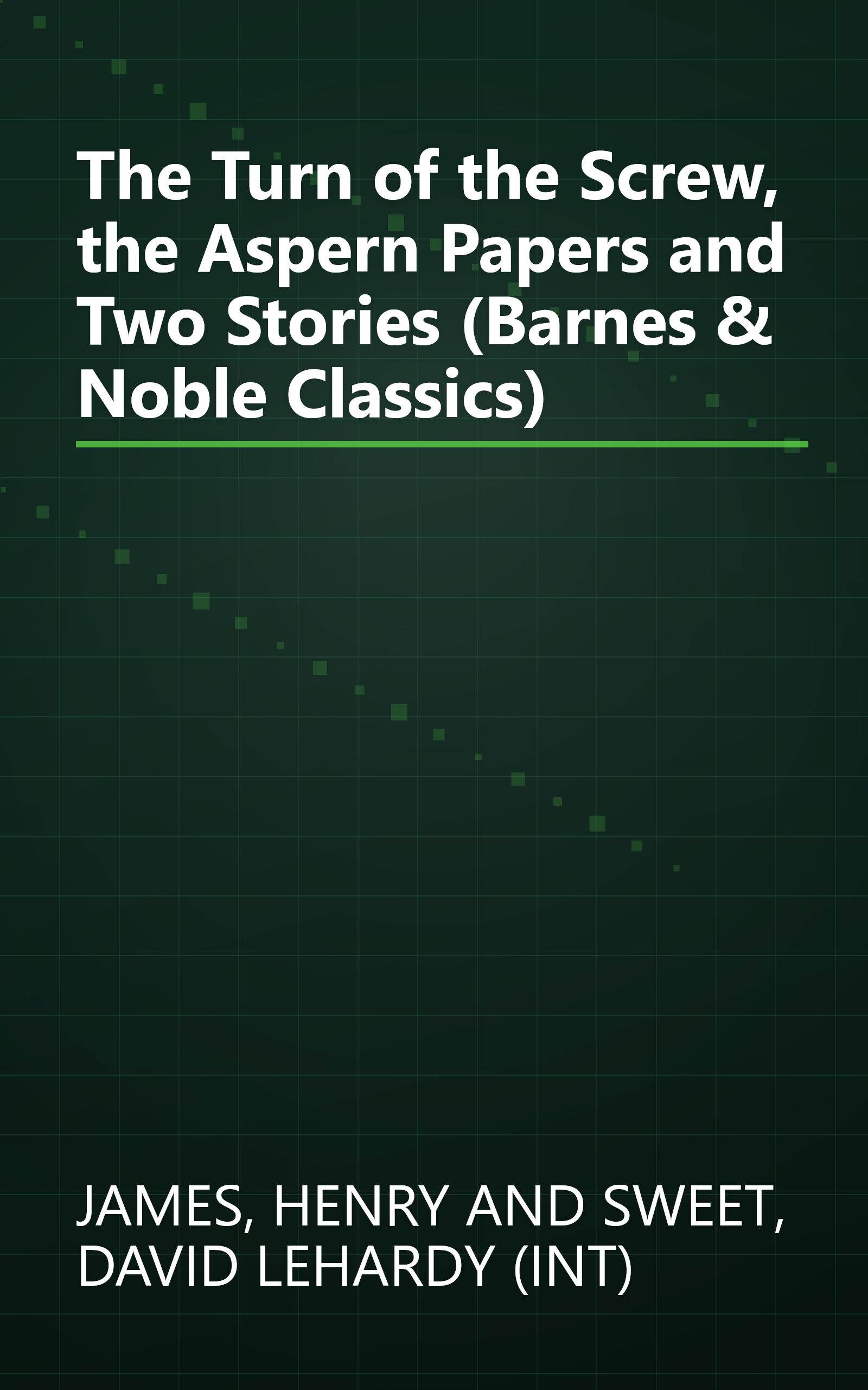 The Turn of the Screw, the Aspern Papers and Two Stories (Barnes & Noble Classics) book cover