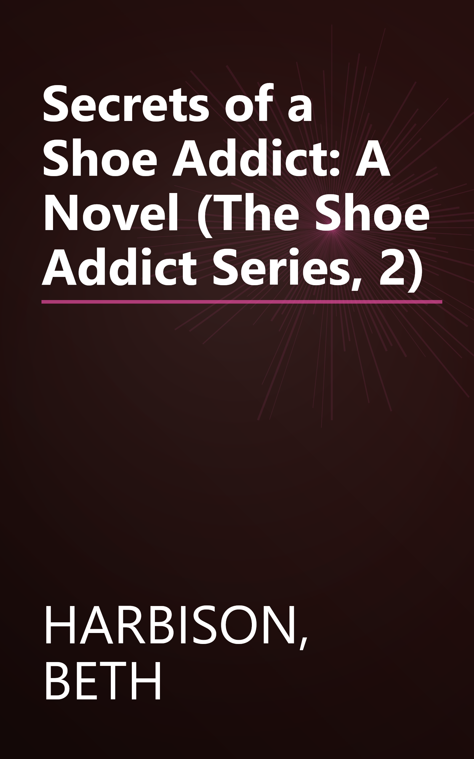 Secrets of a Shoe Addict: A Novel (The Shoe Addict Series, 2) book cover